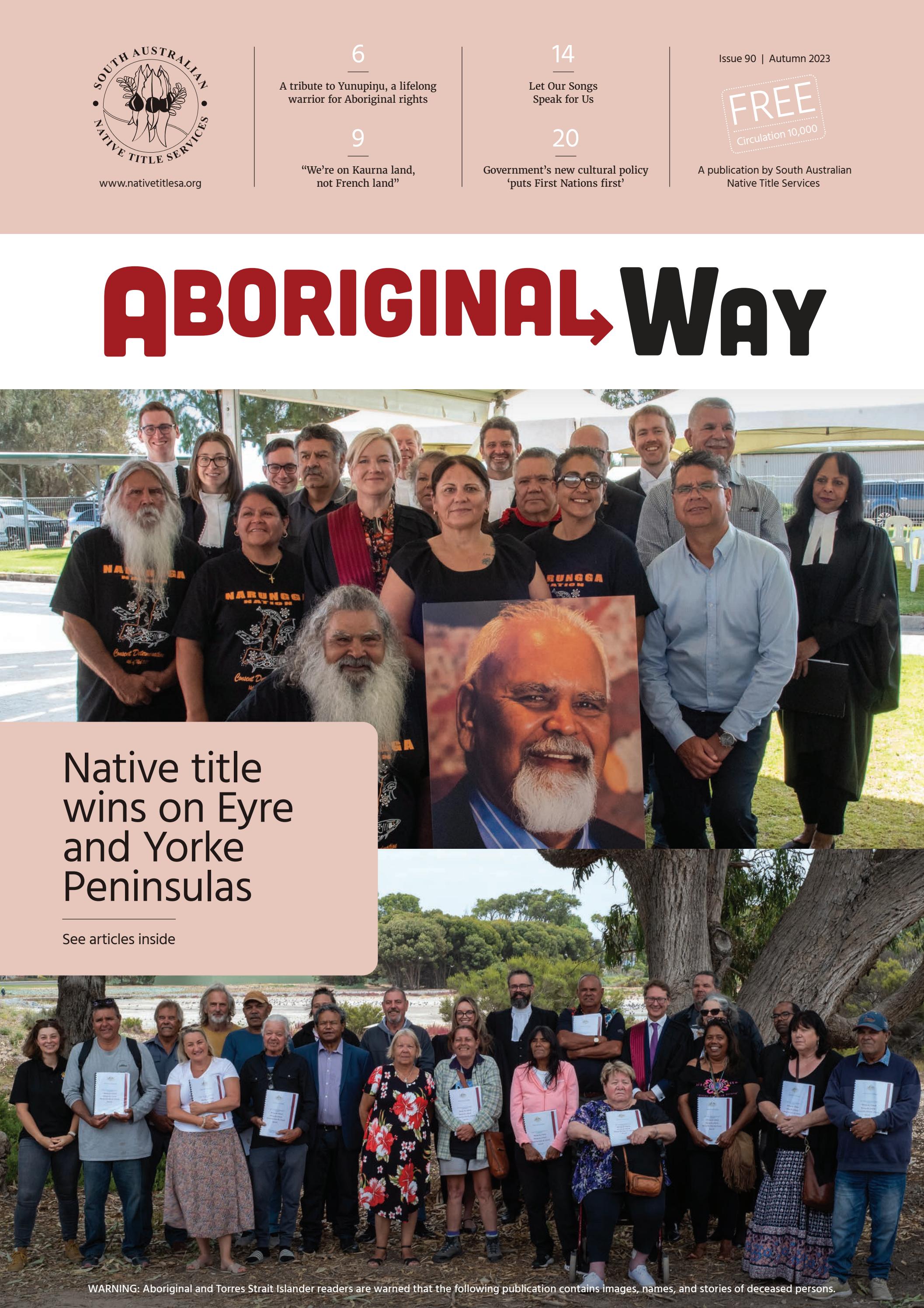 Aboriginal Way | Issue 90 | Autumn 2023 by nativetitlesa - Issuu