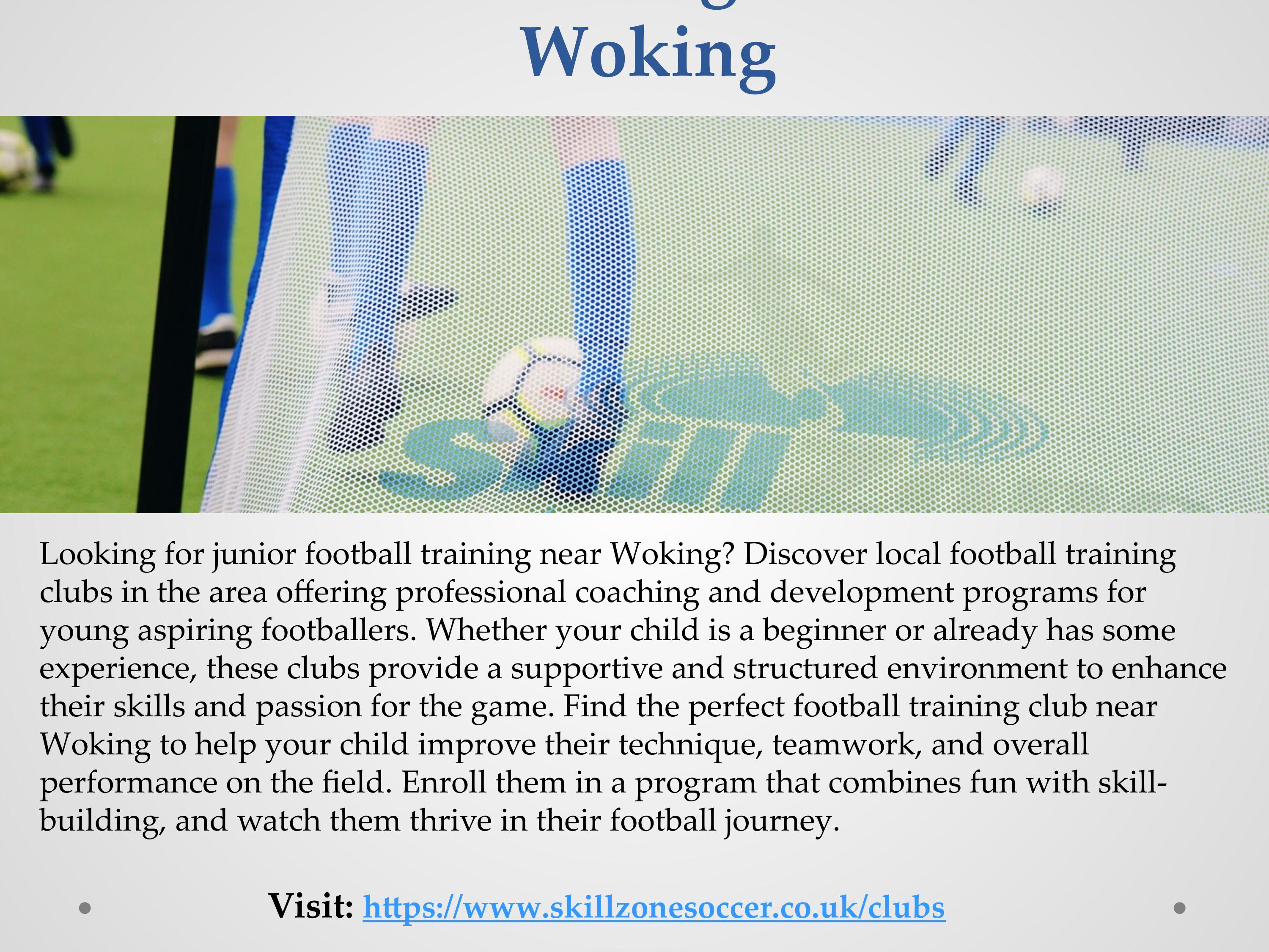 Football Training Clubs Near Woking By Skillzonesoccer Issuu football-training-clubs-near-woking-by-skillzonesoccer-issuu