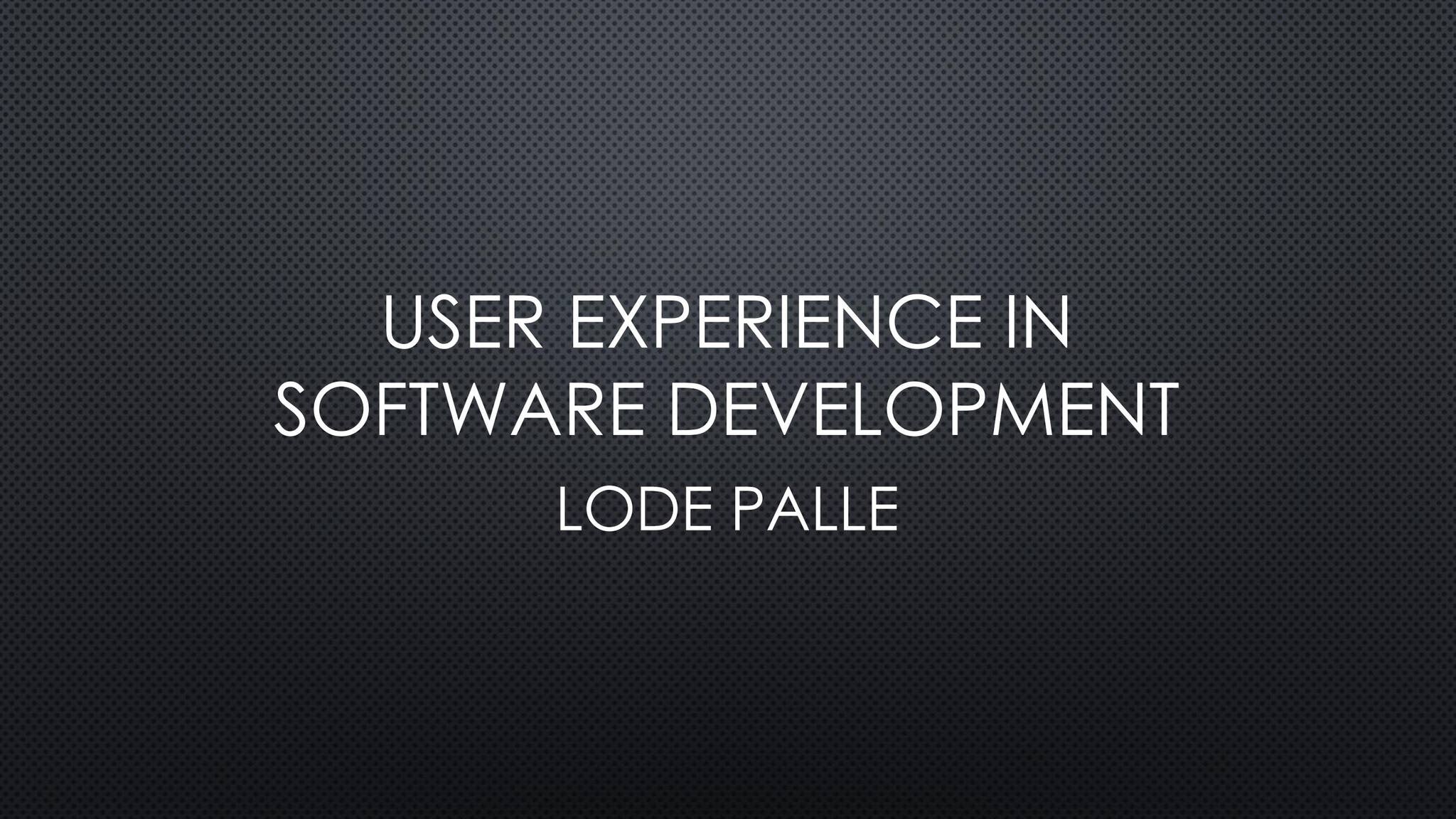 Lode Palle - User Experience in Software Development by Lode Emmanuel Palle - Issuu