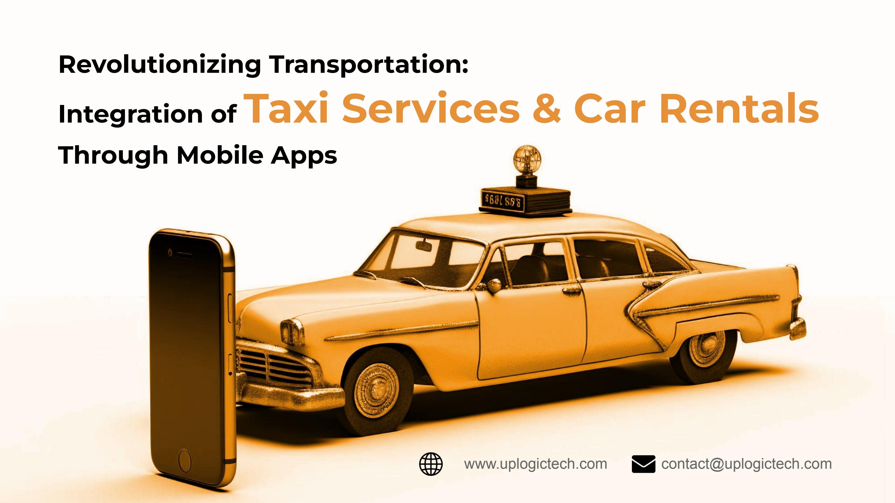 Revolutionizing Transportation: Integration of Taxi Services and Car ...