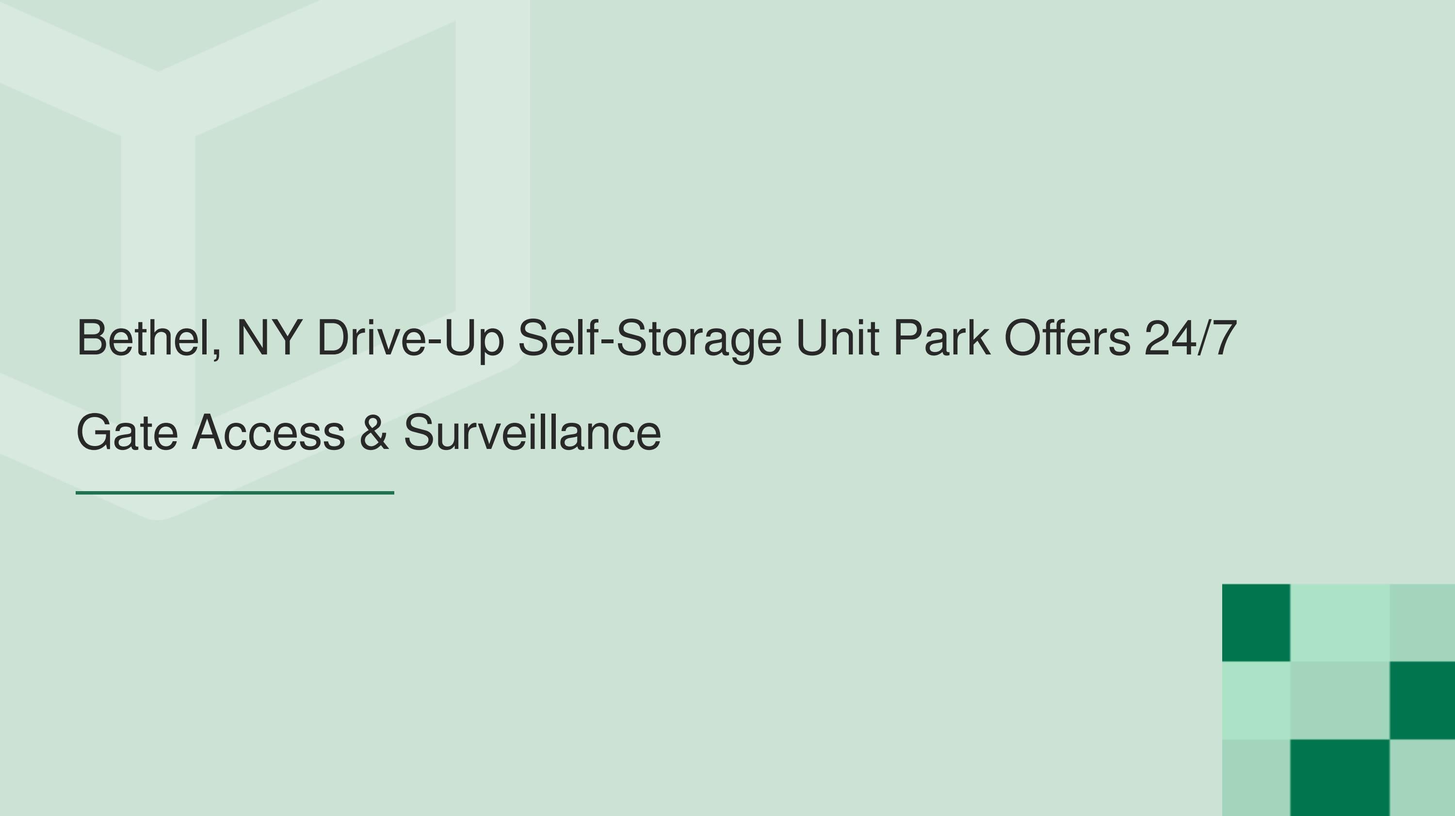 Secure Bethel, NY Drive-Up Self-Storage Unit Park Offers 24/7 Gate ...