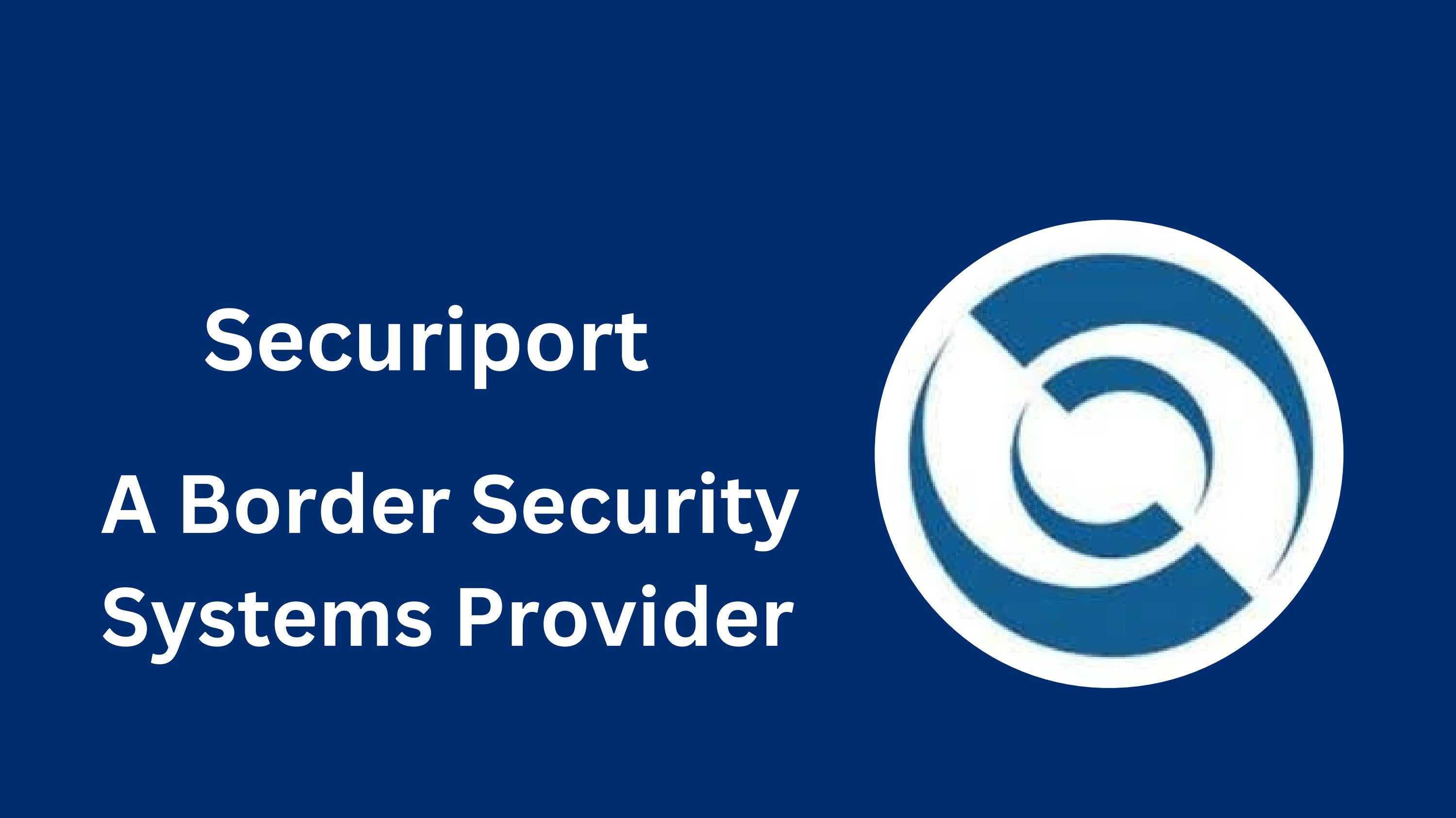 Securiport - A Border Security Systems Provider by Securiport - Issuu