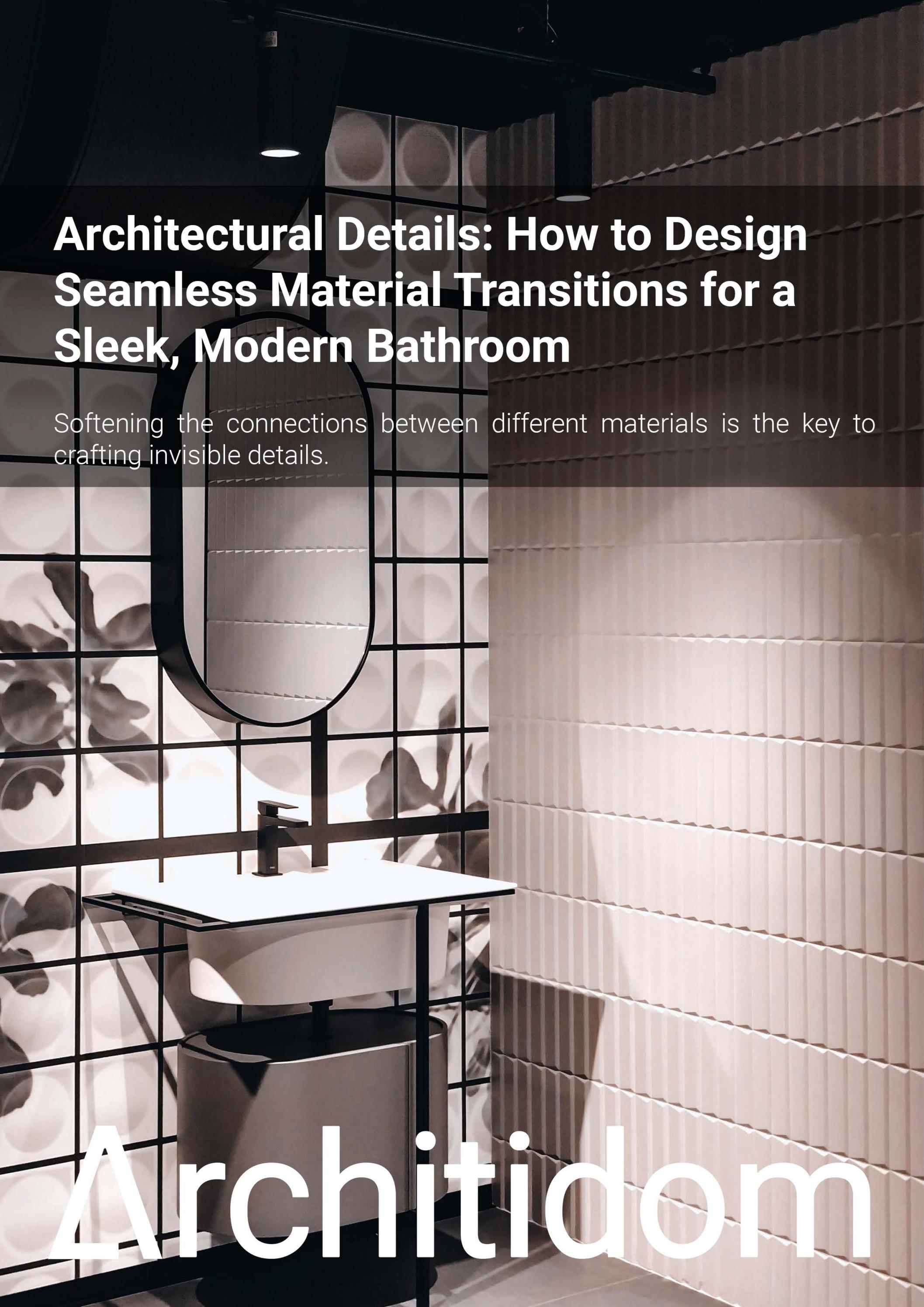 Architectural Details: How to Design Seamless Material Transitions for ...