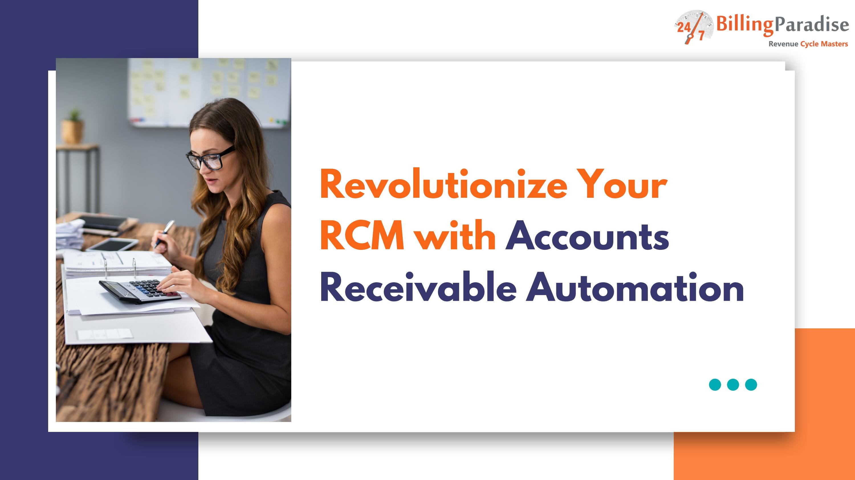 Revolutionize Your RCM with Accounts Receivable Automation by ...