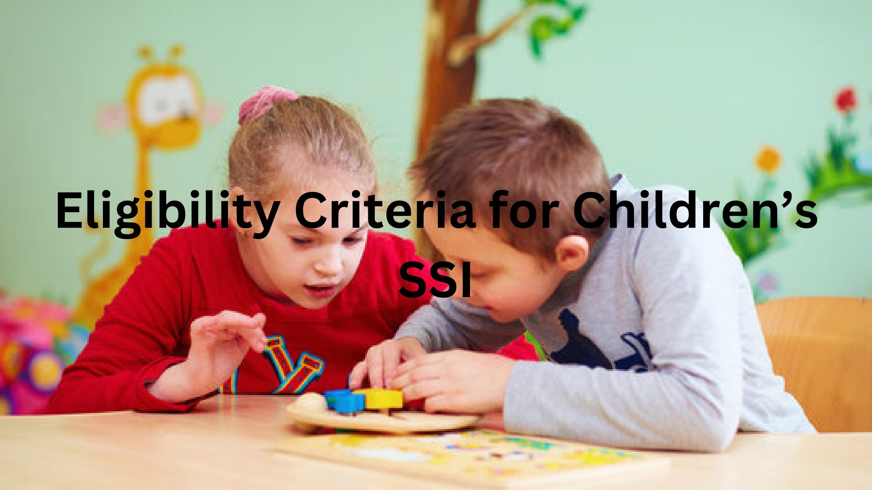 Eligibility Criteria for Children’s SSI by denverpierce77 - Issuu