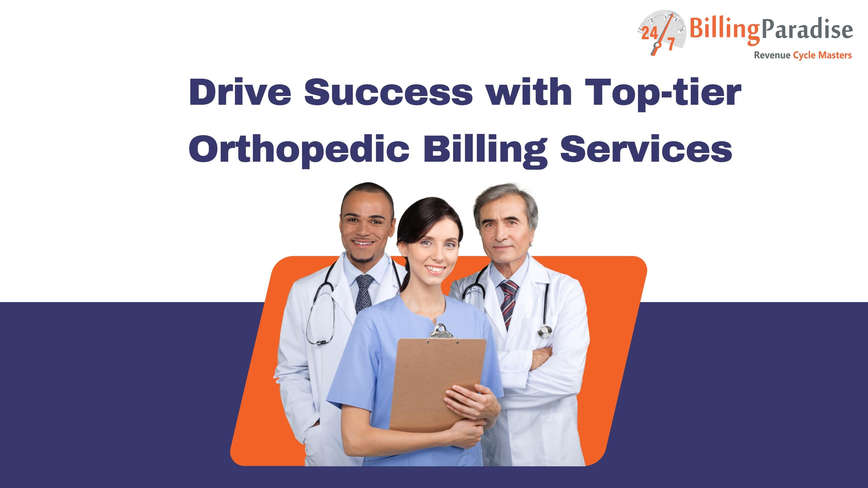 Drive Success with Top-tier Orthopedic Billing Services by billingparadise2 - Issuu