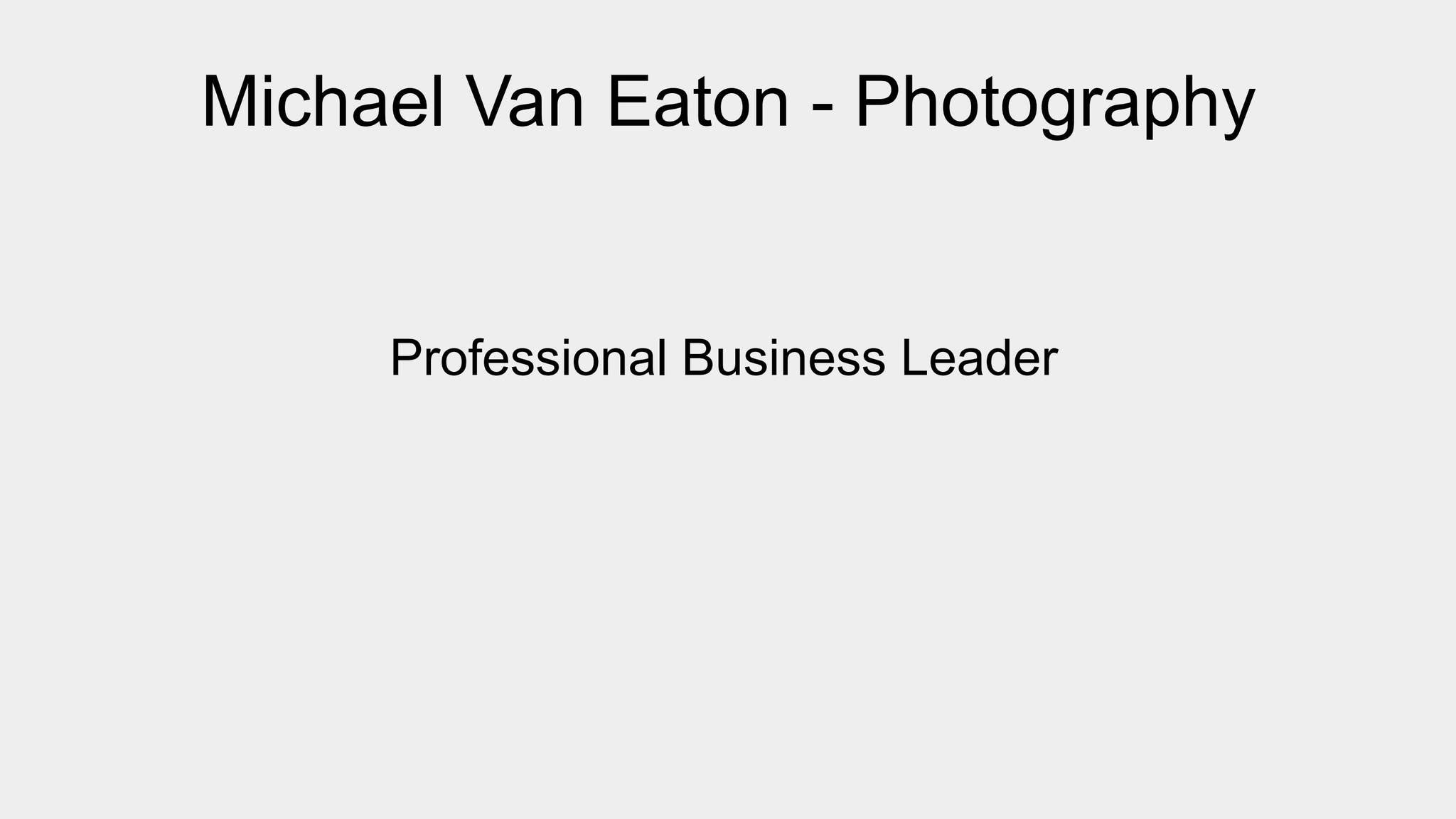 Photography of Michael Van Eaton by Michael Van Eaton - Issuu