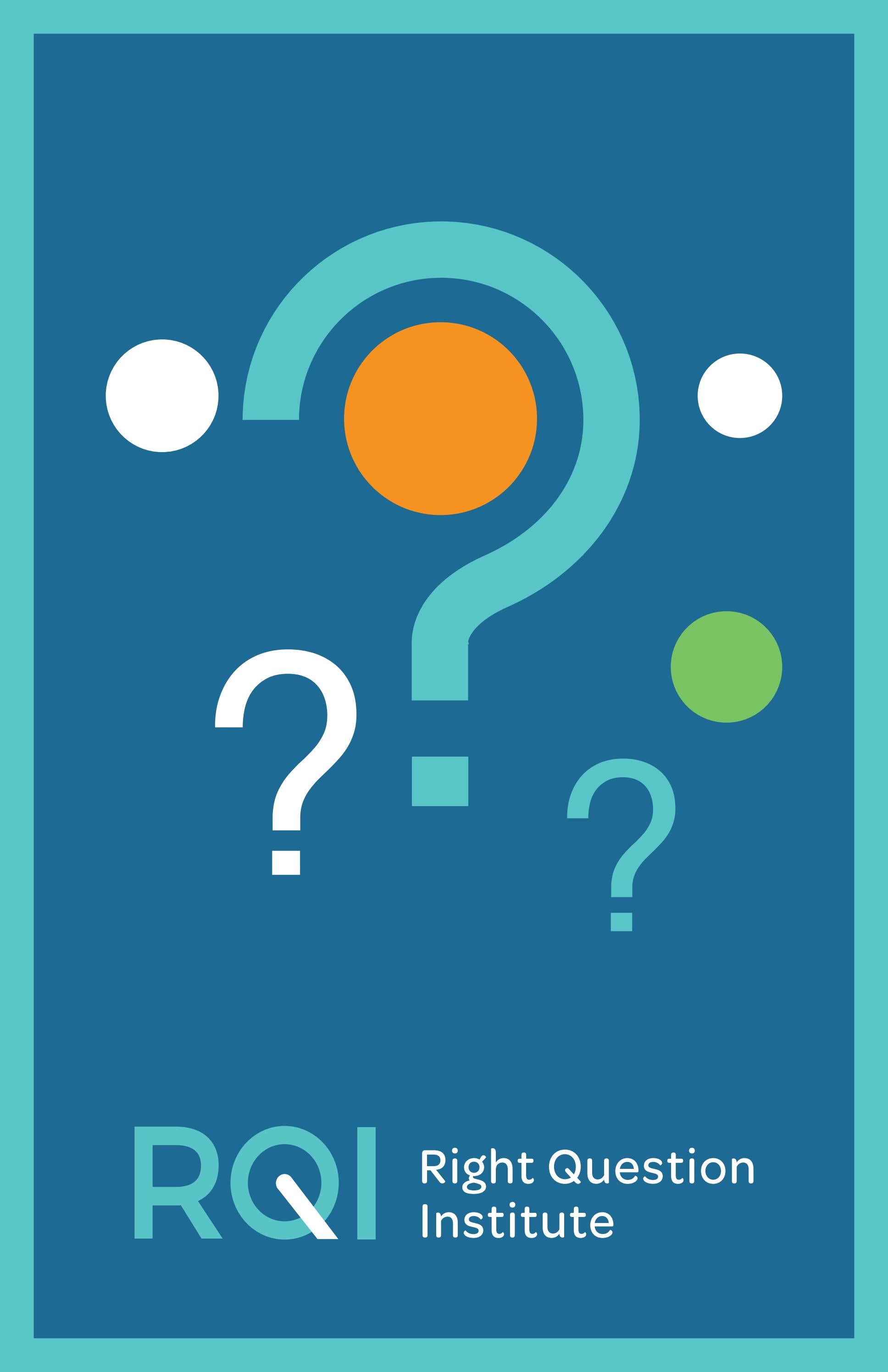 Brochure: Learn About RQI by The Right Question Institute - Issuu