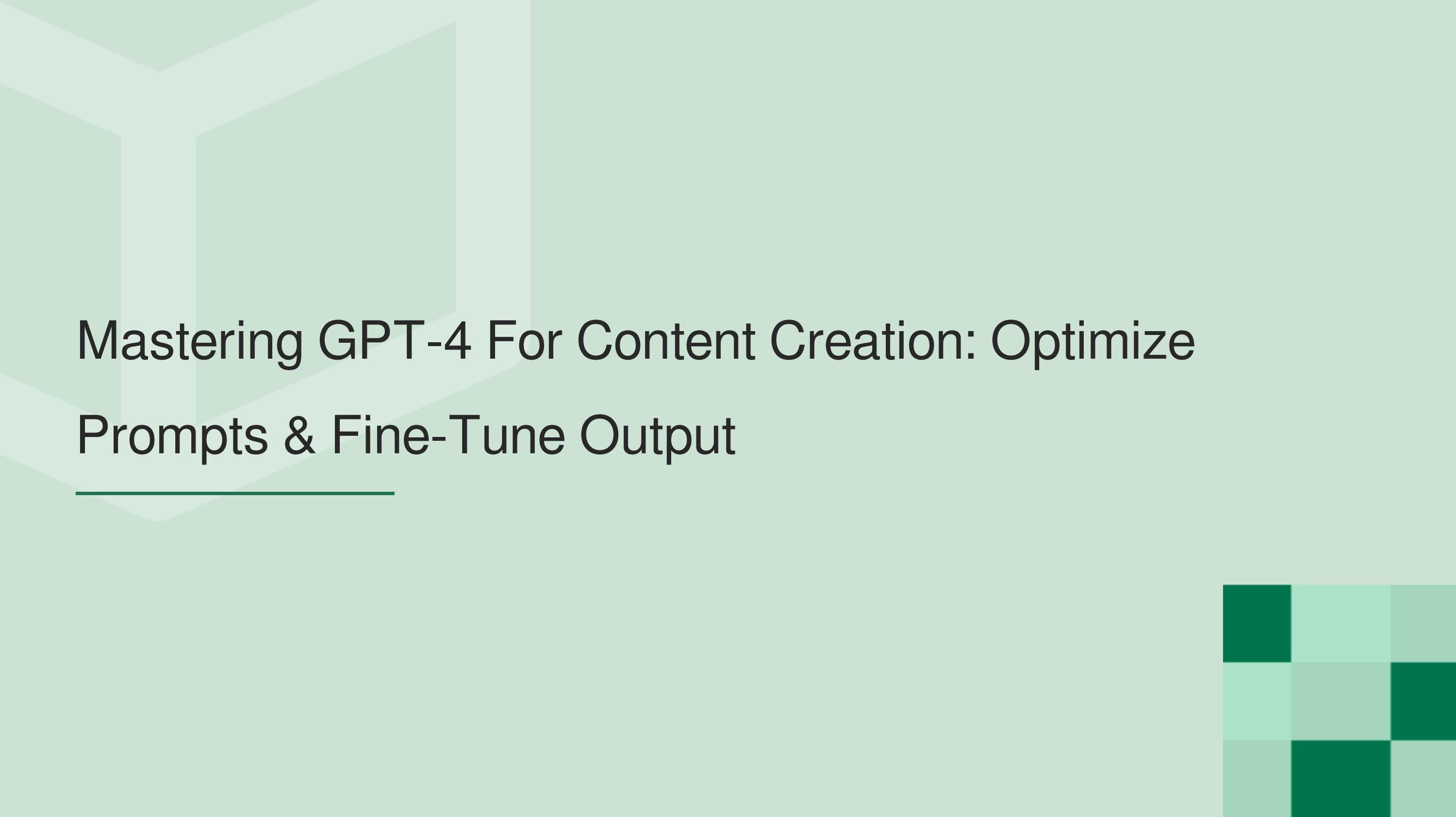 Mastering GPT-4 For Content Creation: Optimize Prompts & Fine-Tune Output by gennajenkins241451 ...