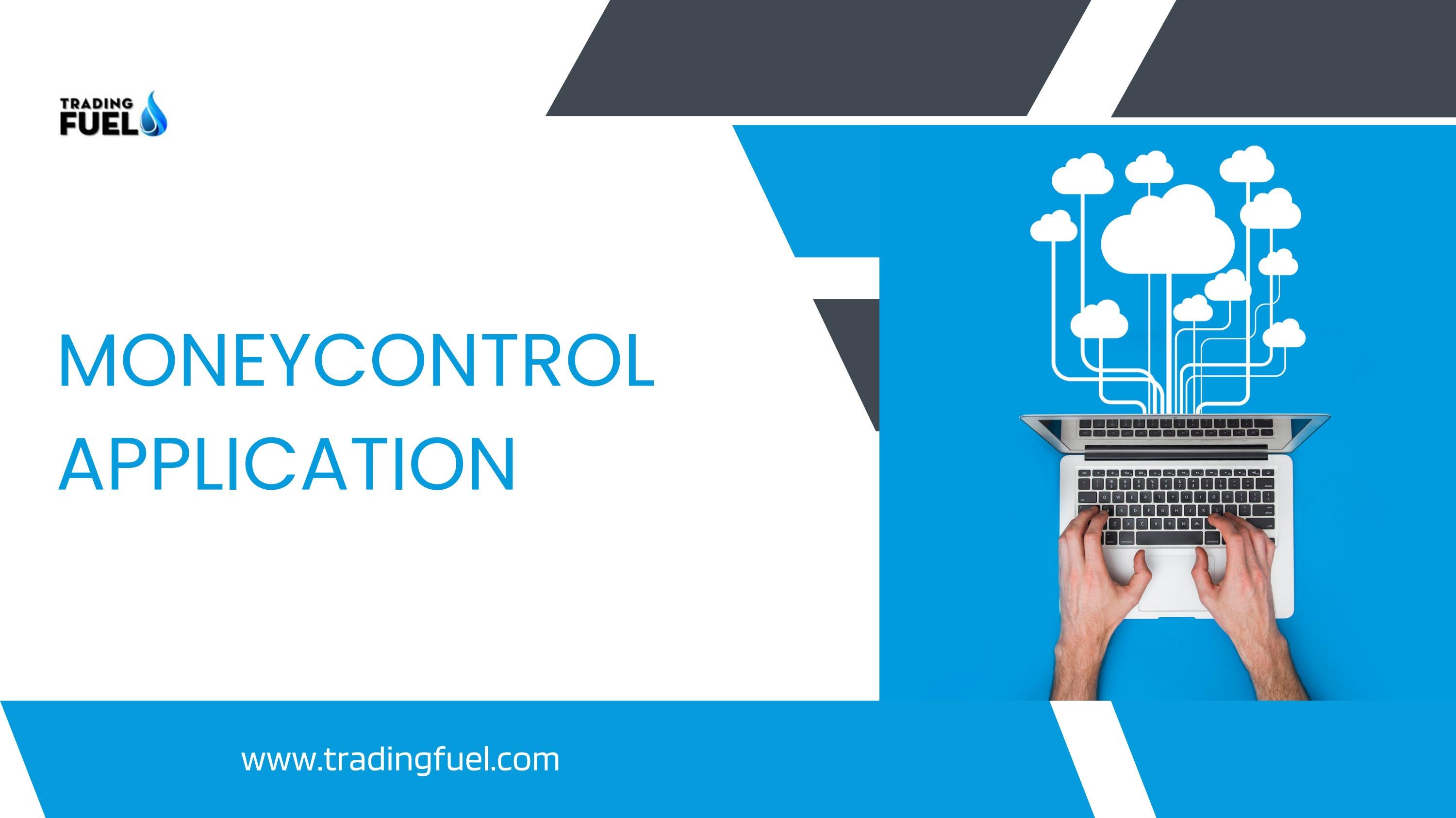 Moneycontrol Application by Trading Fuel - Issuu