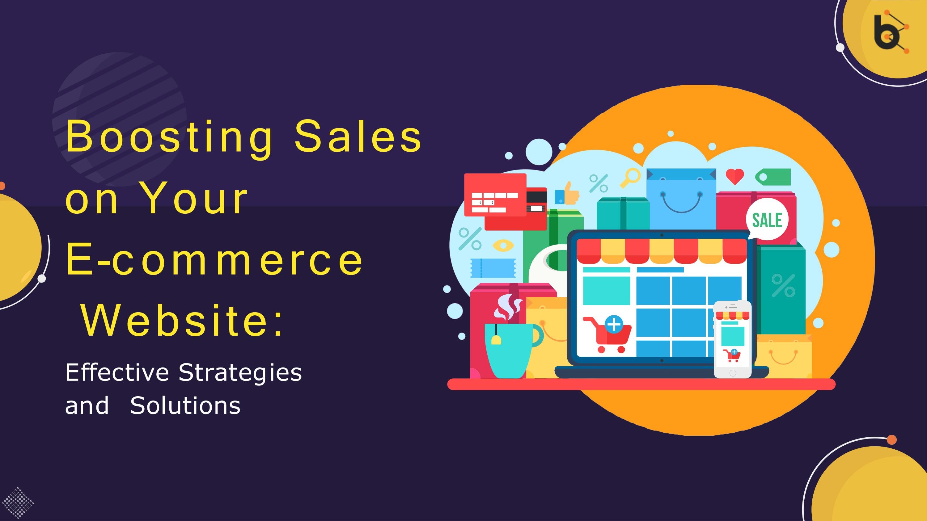 Boosting Sales on Your E-commerce Website: Effective Strategies and Solutions by Bluebash LLC ...