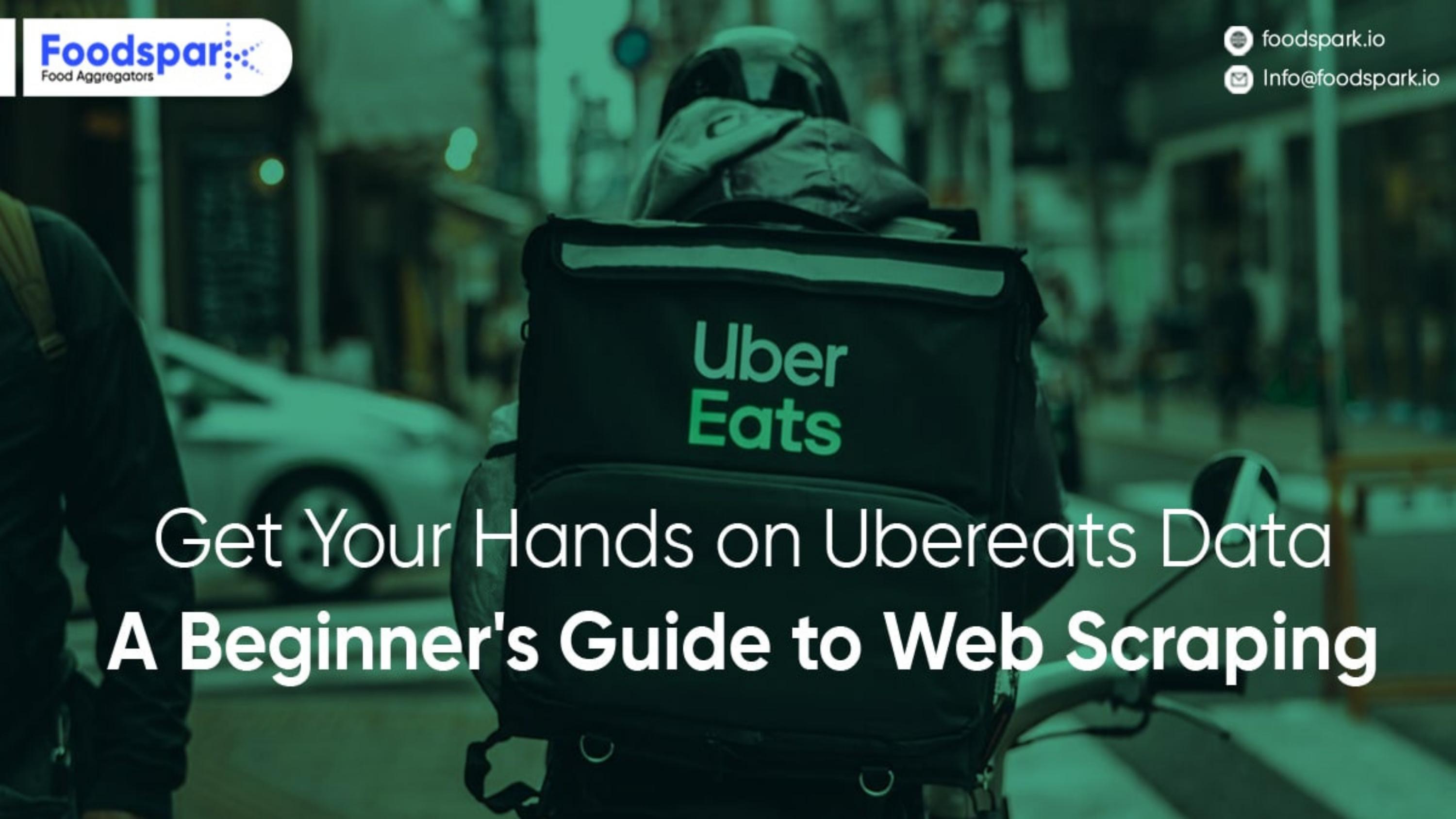 Get Your Hands on Ubereats Data: A Beginner's Guide to Web Scraping by ...