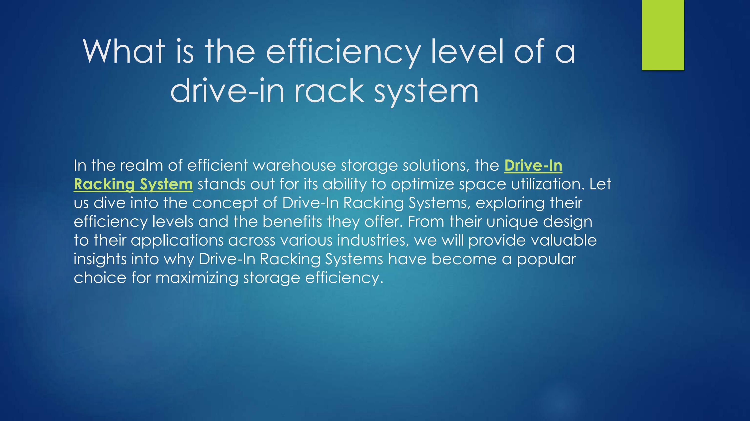 What is the efficiency level of a drive-in rack system? by ...