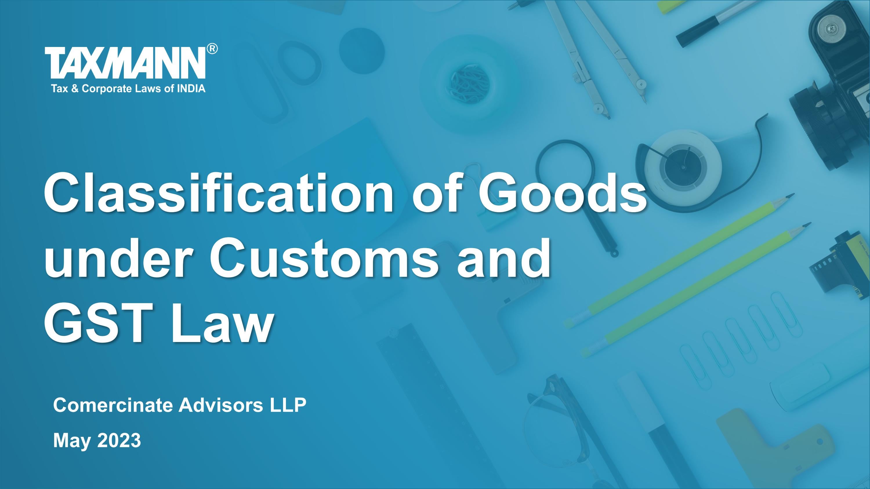 #TaxmannPPT | How to Correctly Classify the Goods under Indian Customs ...