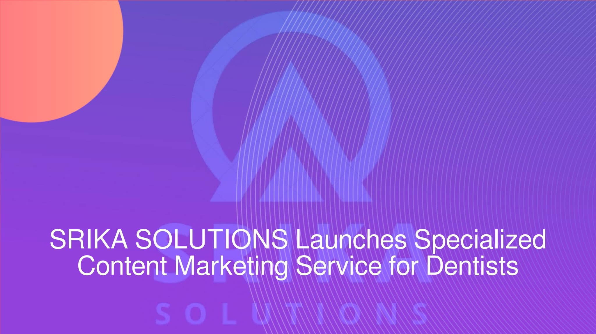 SRIKA SOLUTIONS Launches Specialized Content Marketing Service for ...