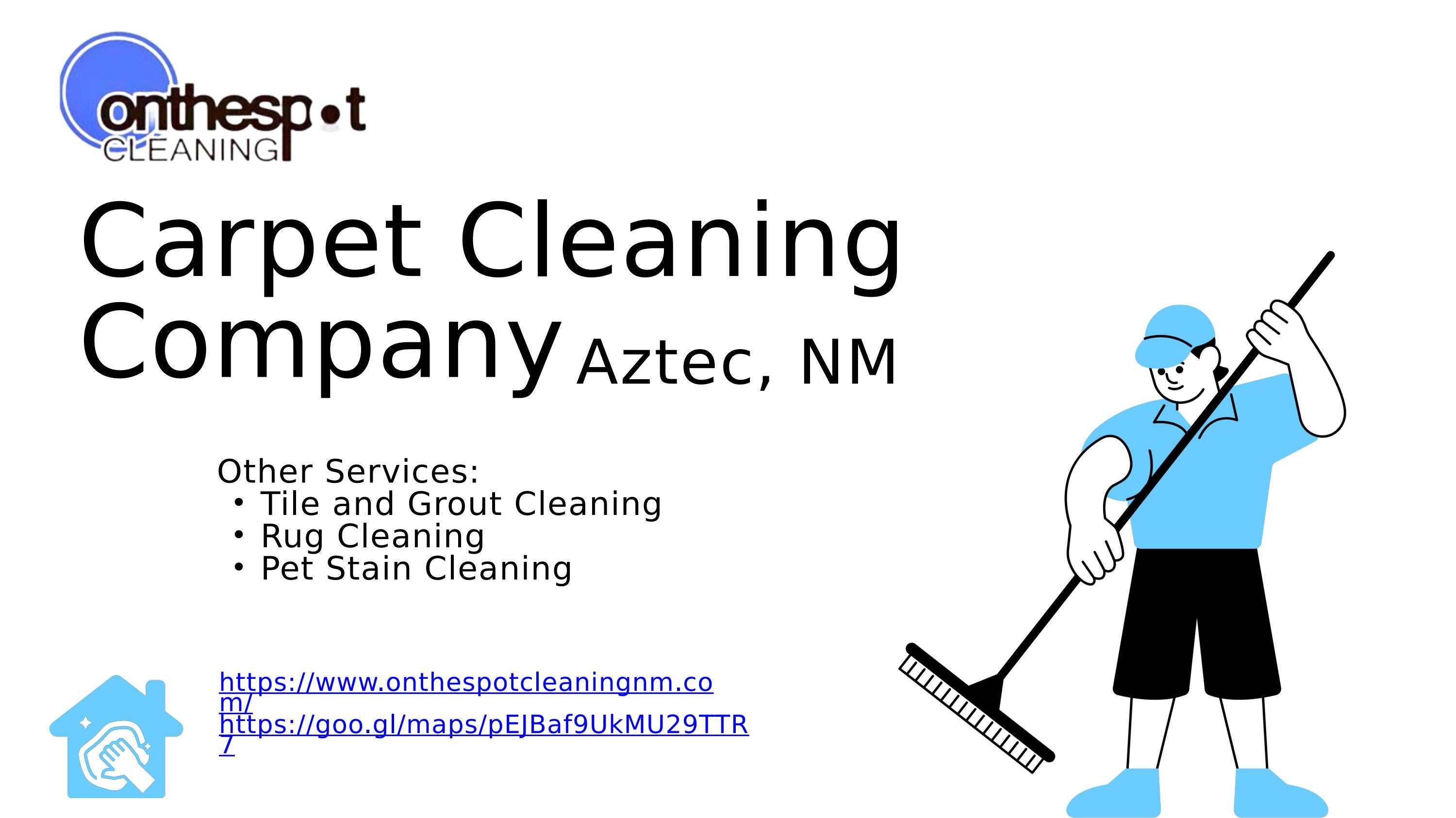 Carpet Cleaning Company Aztec, NM by On The Spot Cleaning - Issuu
