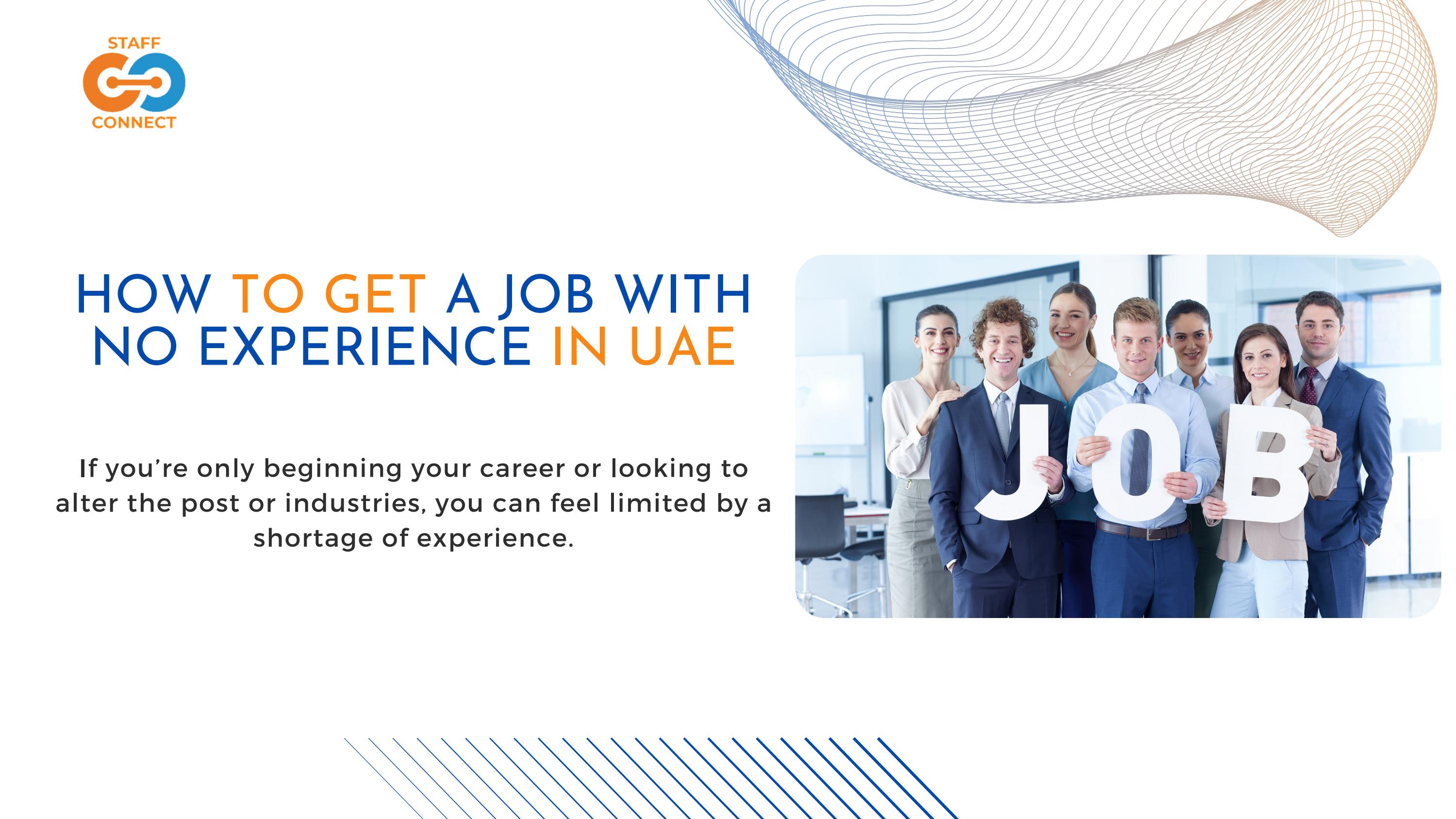 How To Get A Job With No Experience In UAE by staffconnect - Issuu