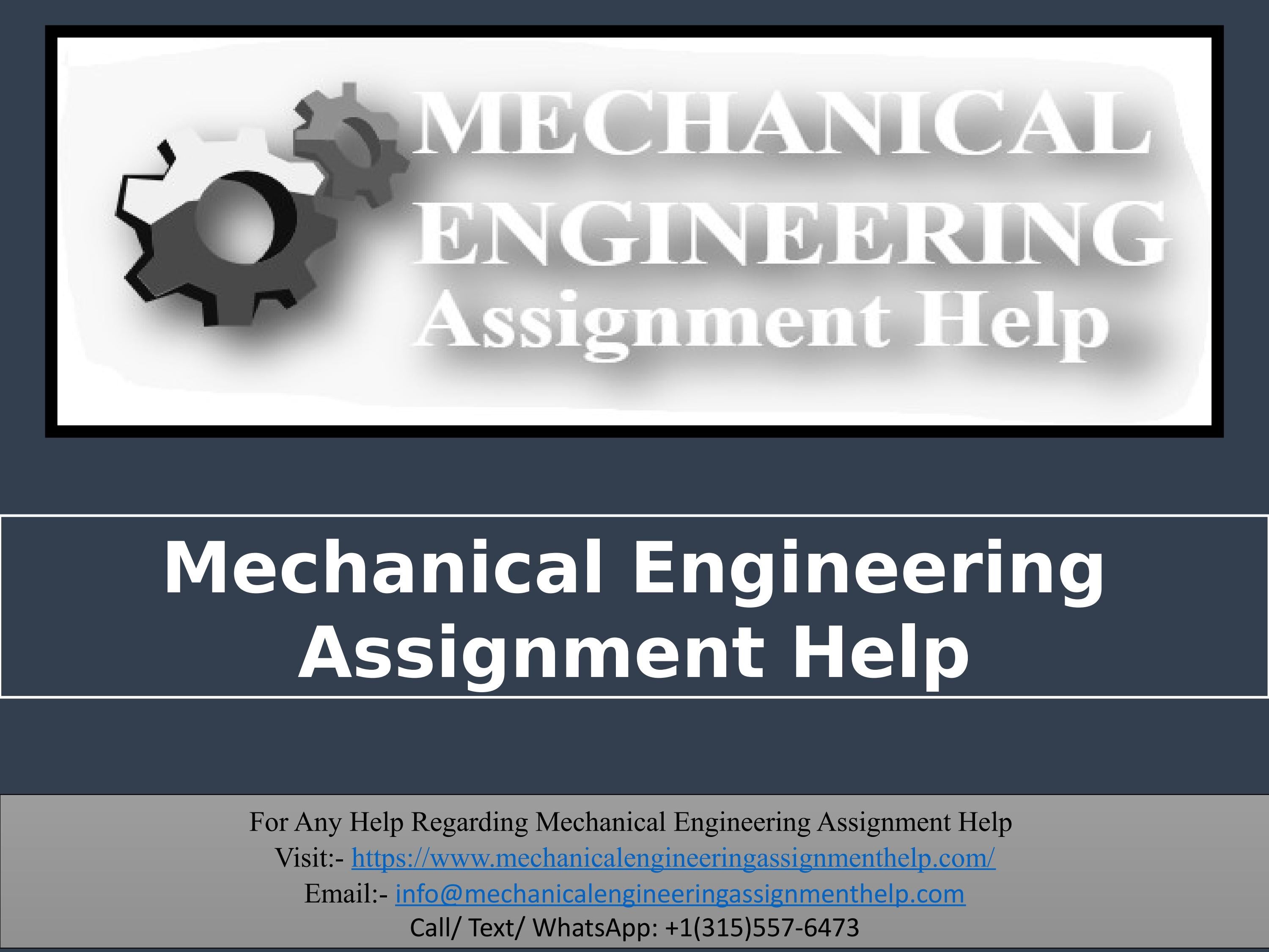 Mechanical Engineering Assignment Help by Mechanical Engineering ...