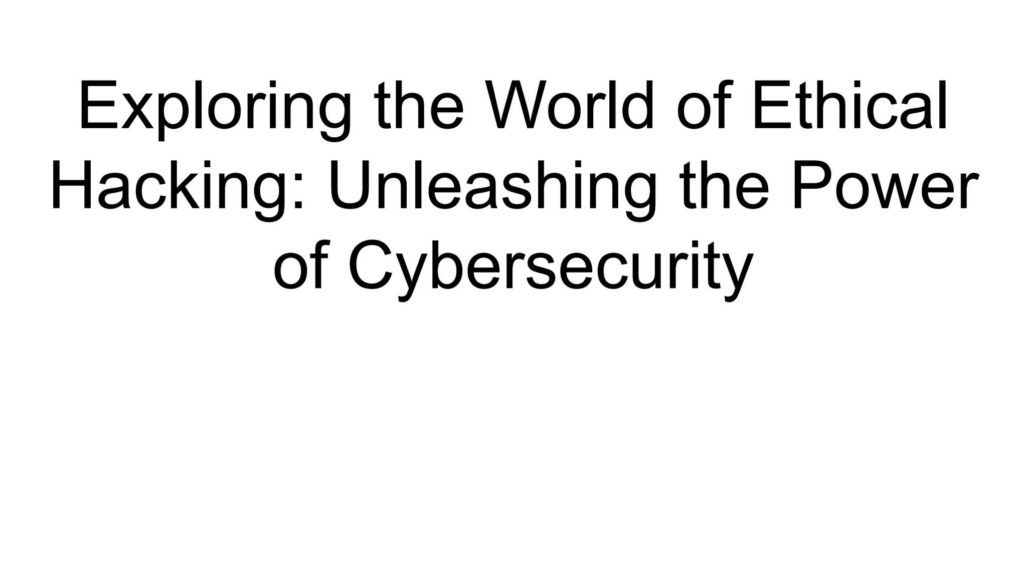 Exploring the World of Ethical Hacking: Unleashing the Power of Cybersecurity by offenso SEO ...