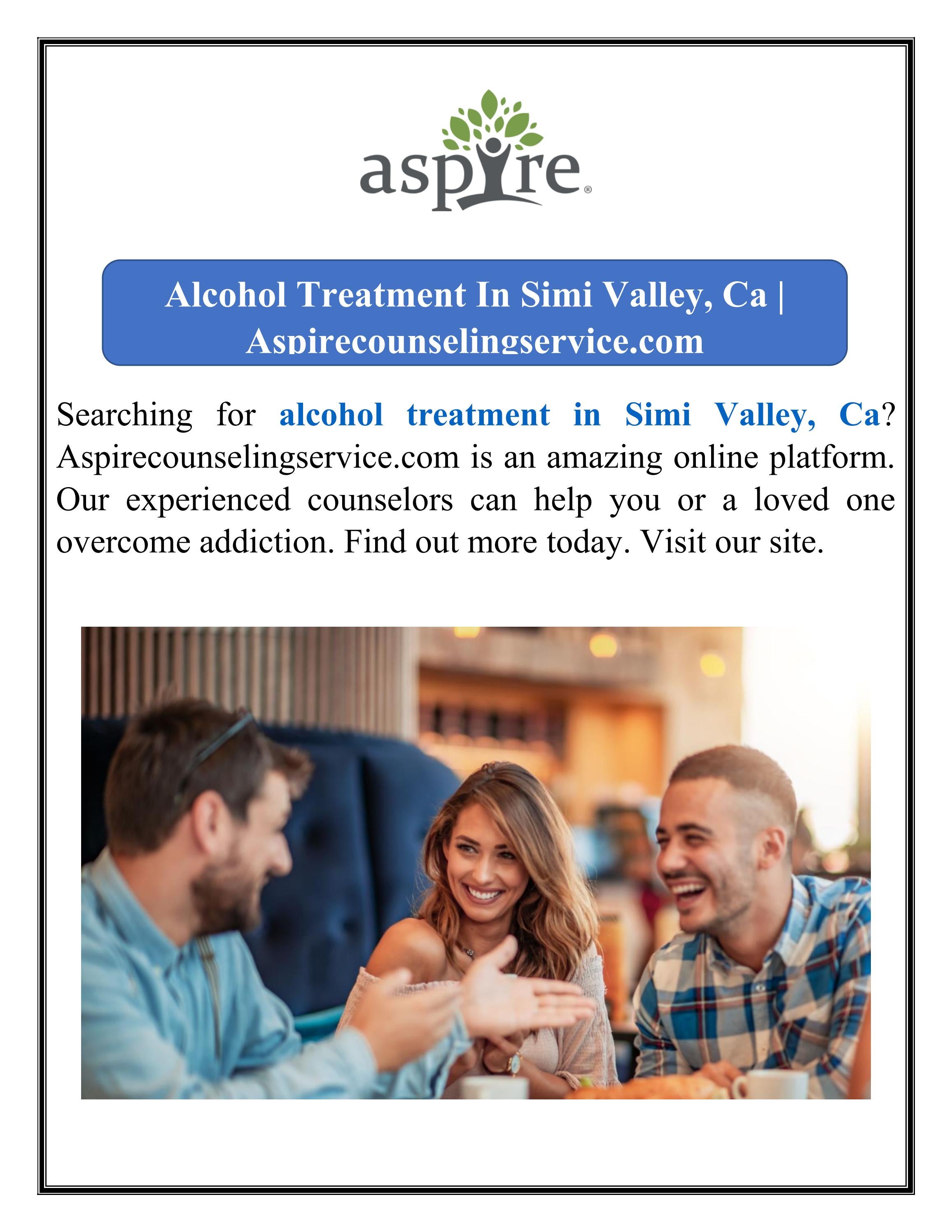 Alcohol Treatment In Simi Valley, Ca | Aspirecounselingservice.com by ...
