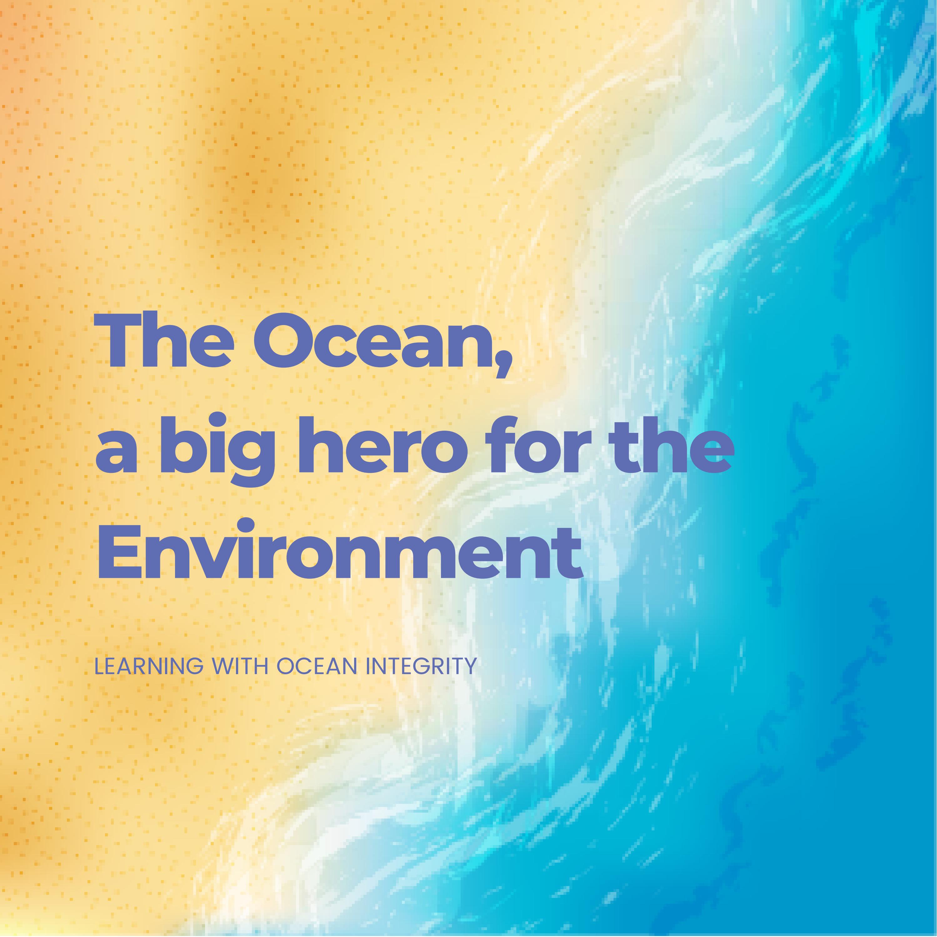 The Ocean, a big hero for the Environment by Sustainabilioty for Kids ...
