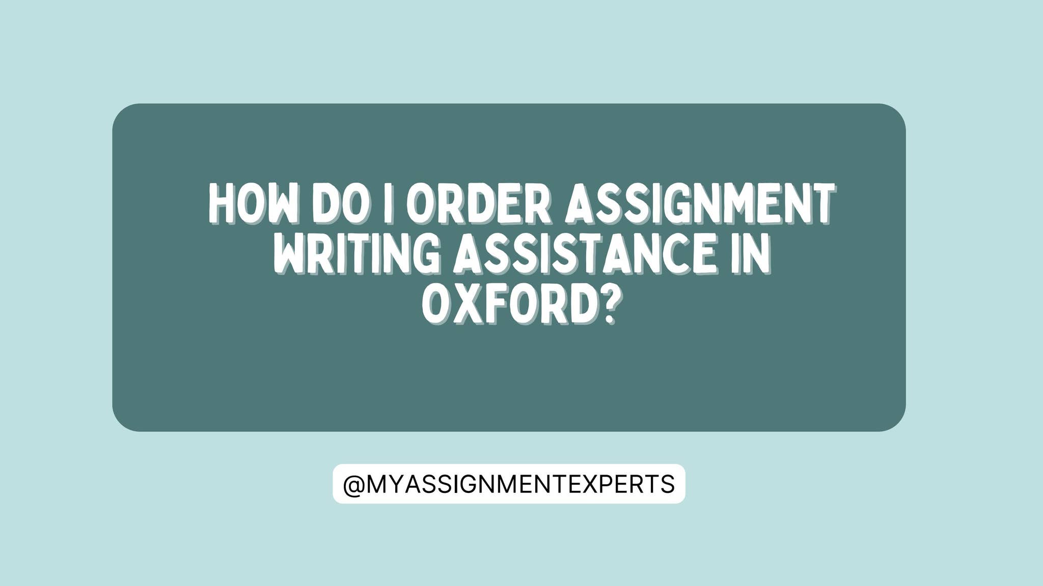 How Do I Order Assignment Writing Assistance in Oxford? by sam martina ...