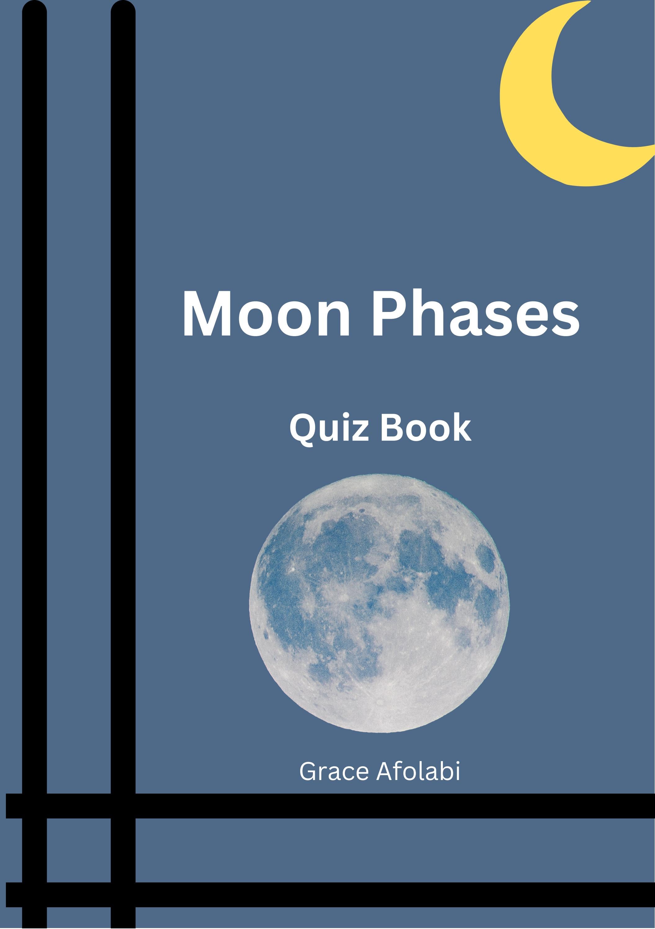 Moon Phases Quiz Book by Grace A. - Issuu