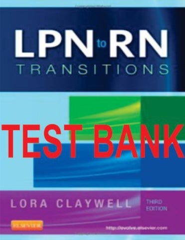 TEST BANK for LPN to RN TRANSITIONS 3rd edition by Lora Claywel. All ...