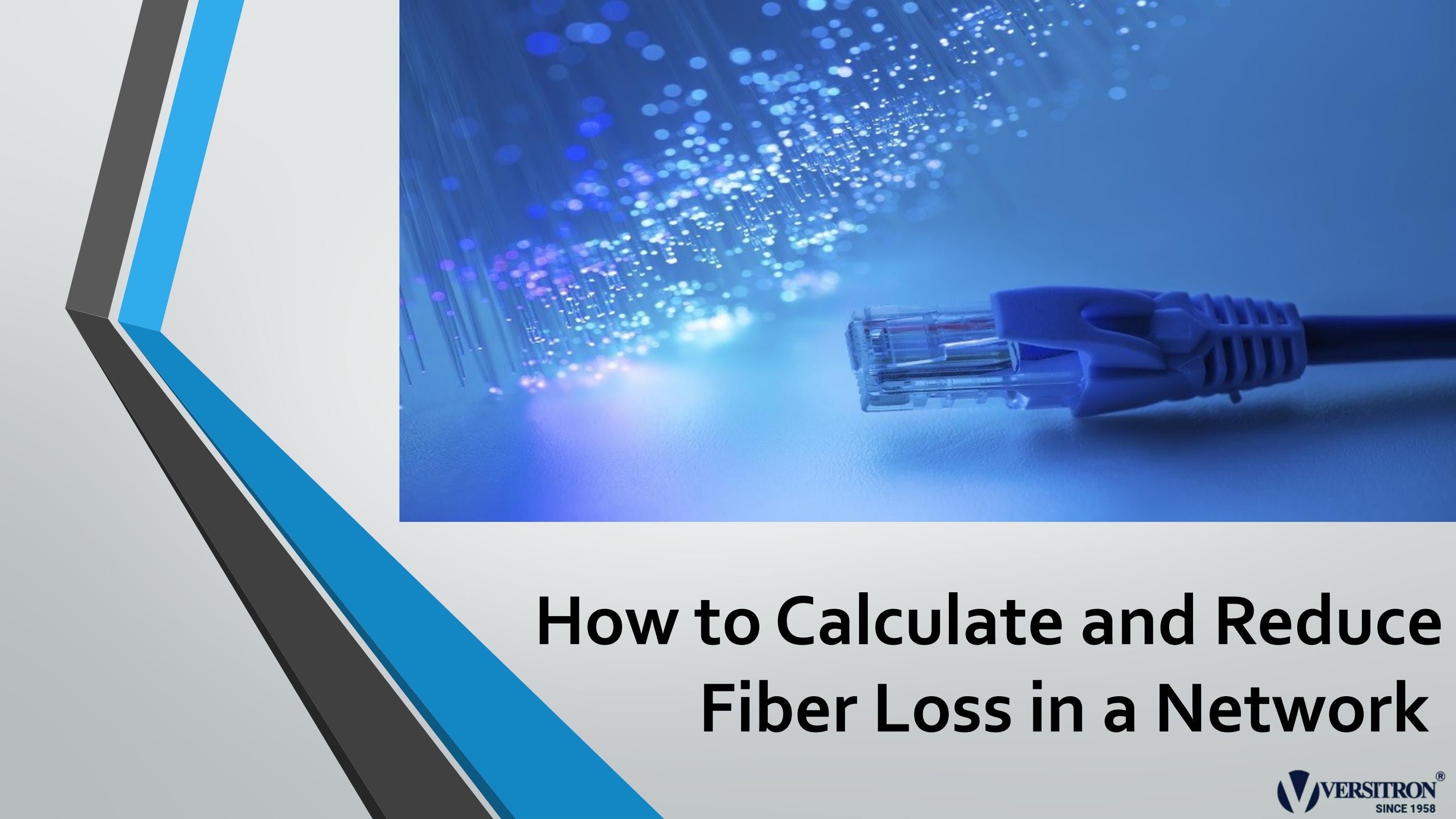 How to Calculate and Reduce Fiber Loss in a Network by Versitron Inc ...