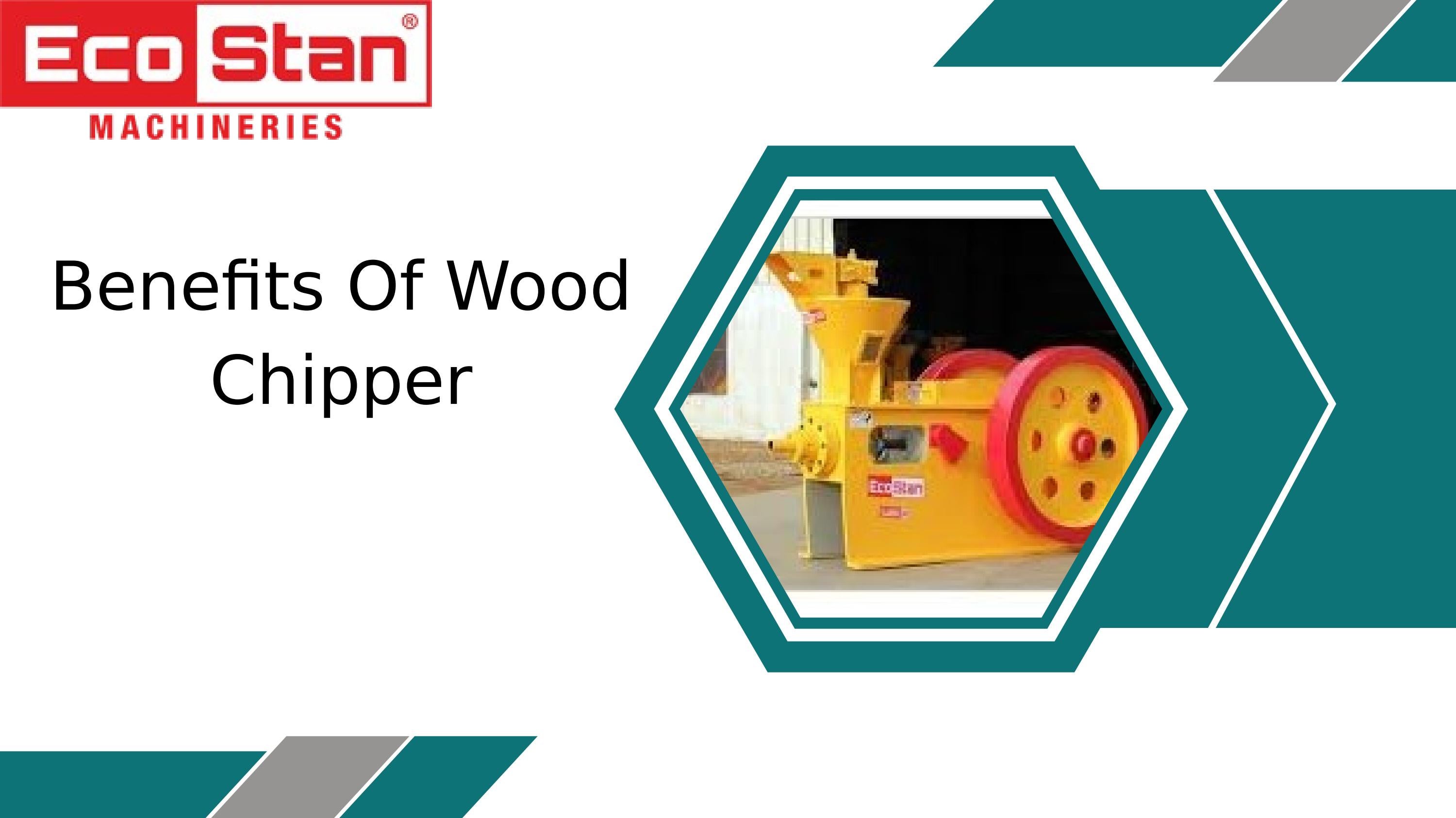 Benefits Of Wood Chipper by Eco Stan - Issuu