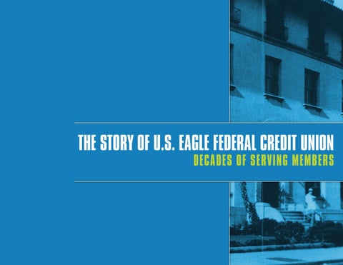 The Story of U.S. Eagle Federal Credit Union by useaglefcu - Issuu