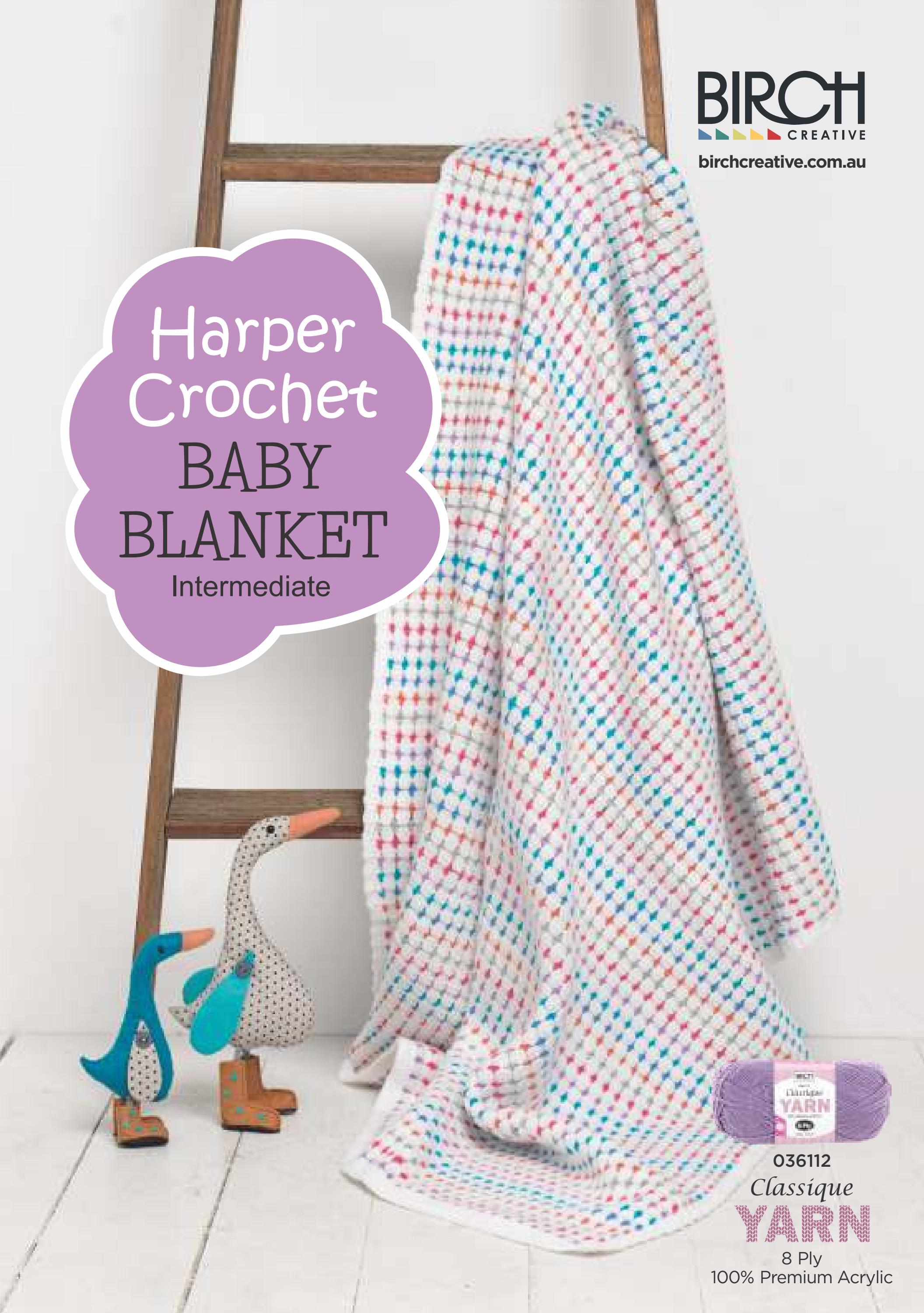 BIRCH CREATIVE – CLASSIQUE YARN PATTERN - HARPER CROCHET BABY BLANKET ...