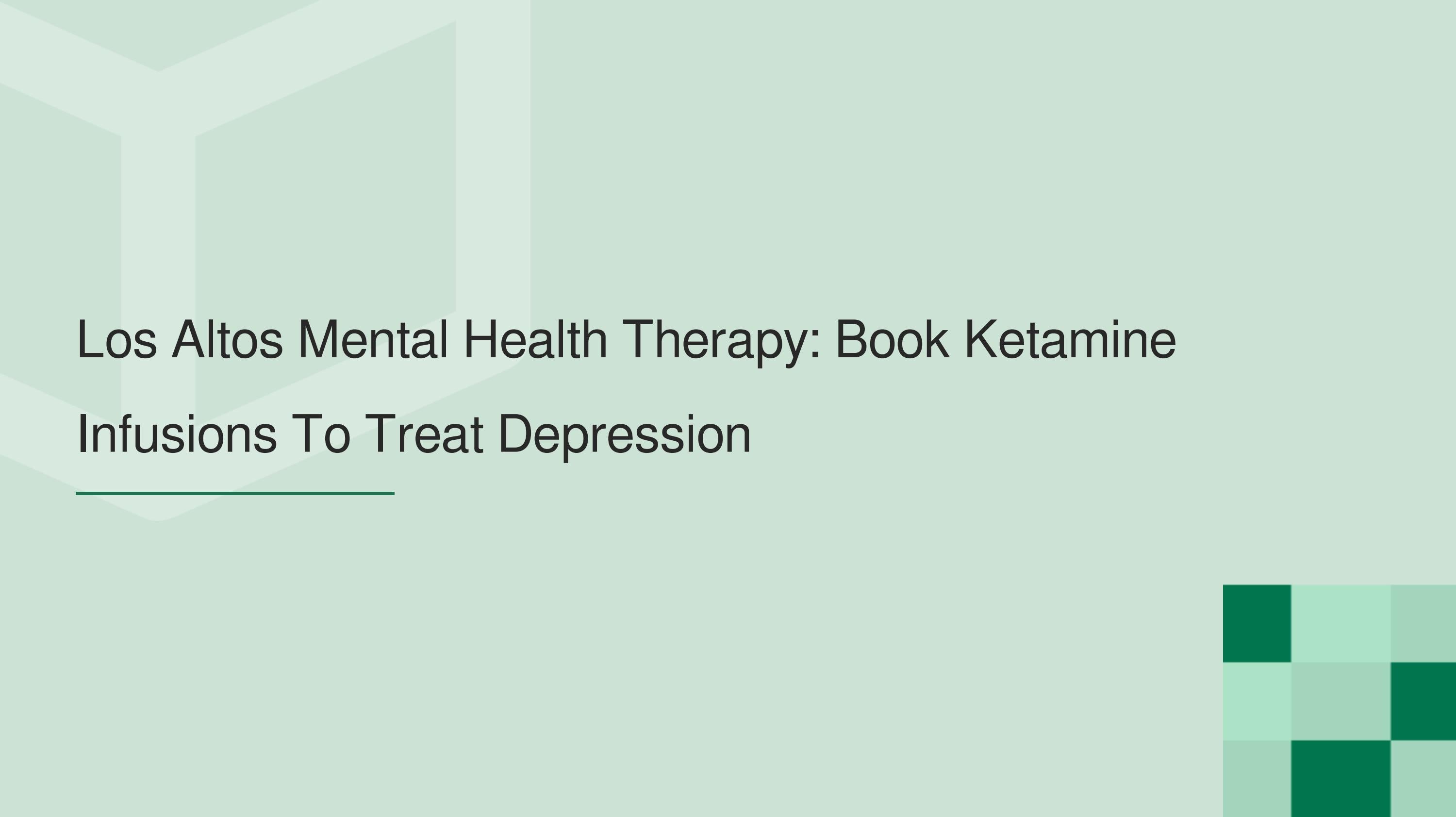 Los Altos Mental Health Therapy: Book Ketamine Infusions To Treat ...