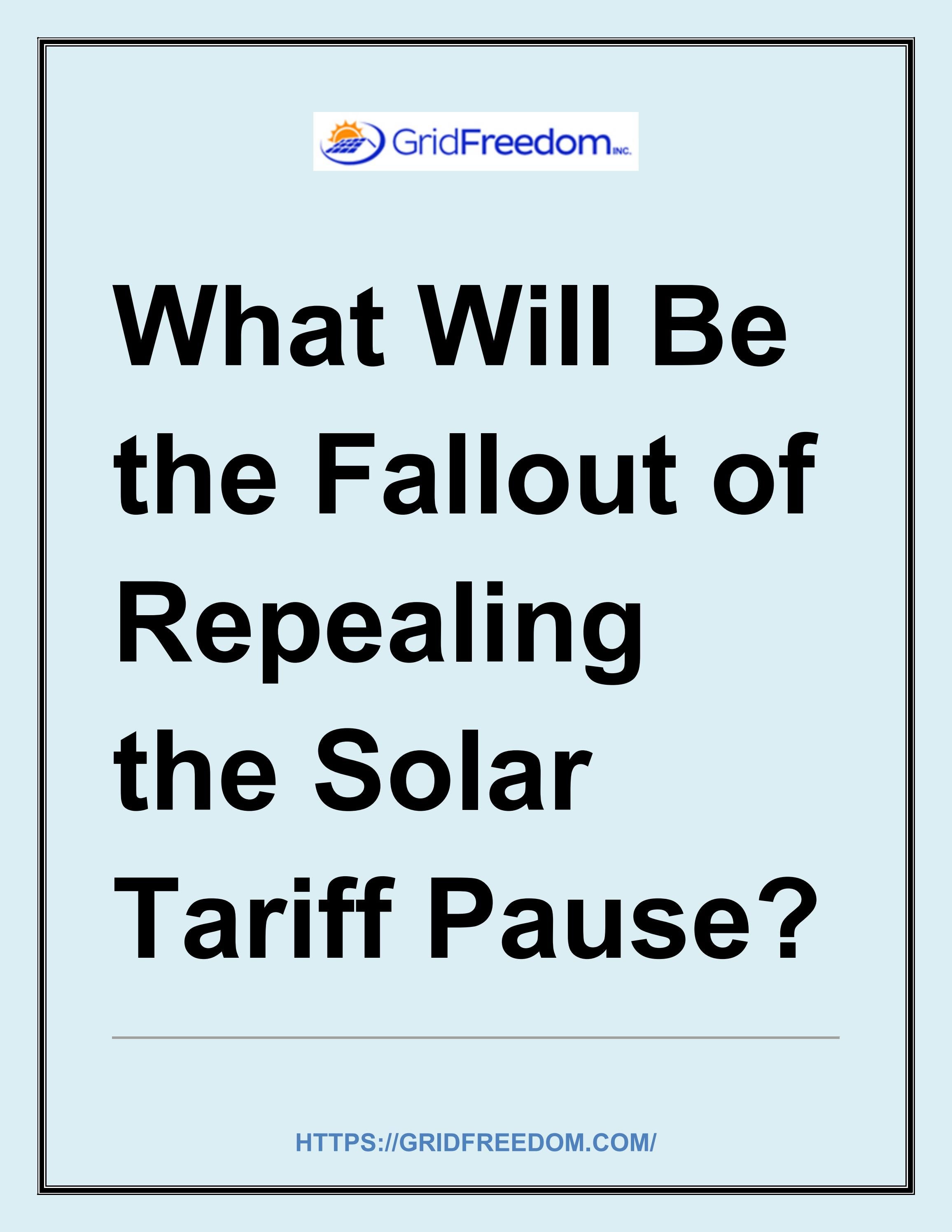 What Will Be the Fallout of Repealing the Solar Tariff Pause? by Grid ...