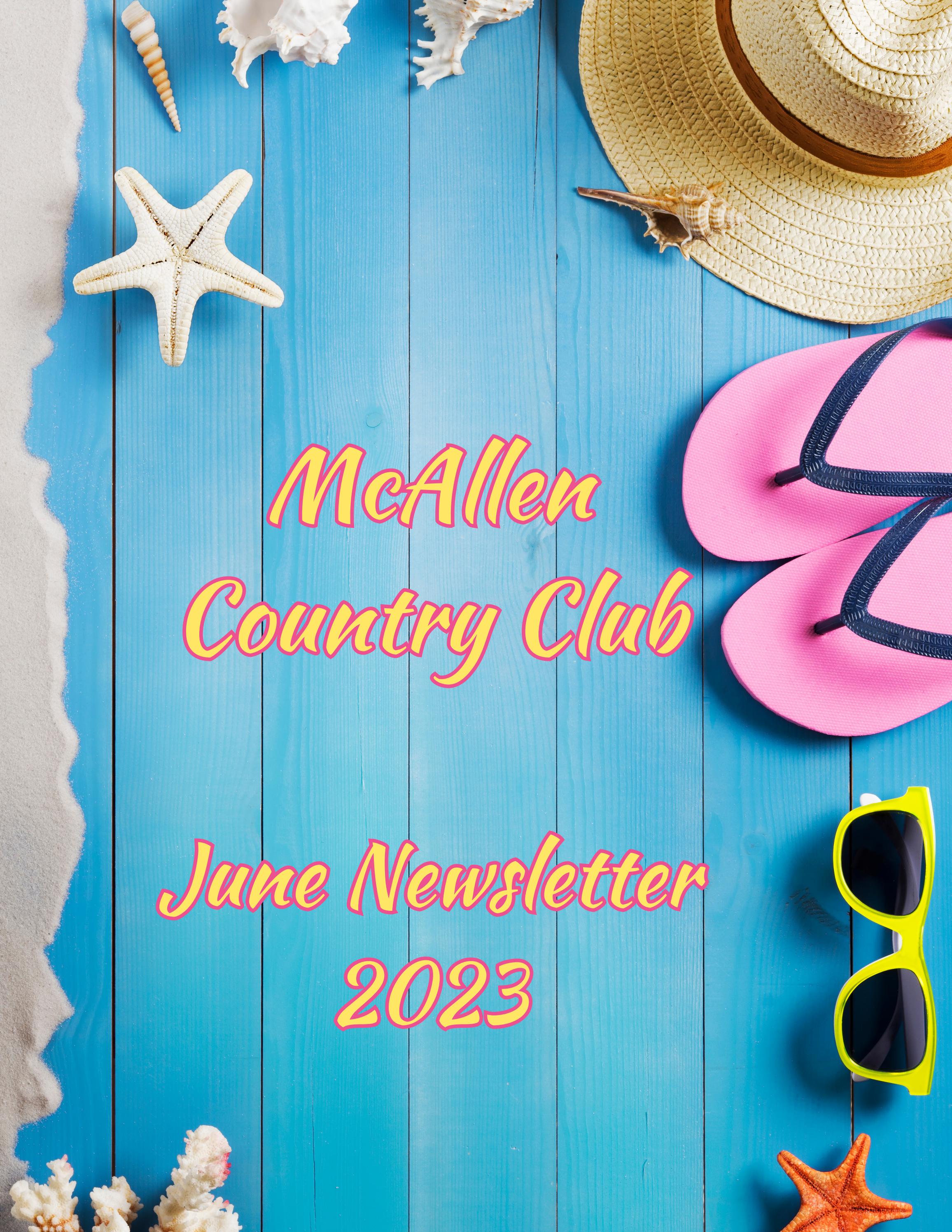 June 2023 McAllen Country Club Newsletter by mcallencountryclub4 - Issuu