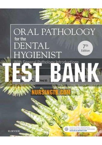 TEST BANK for ORAL PATHOLOGY for the DENTAL HYGIENIST With General ...