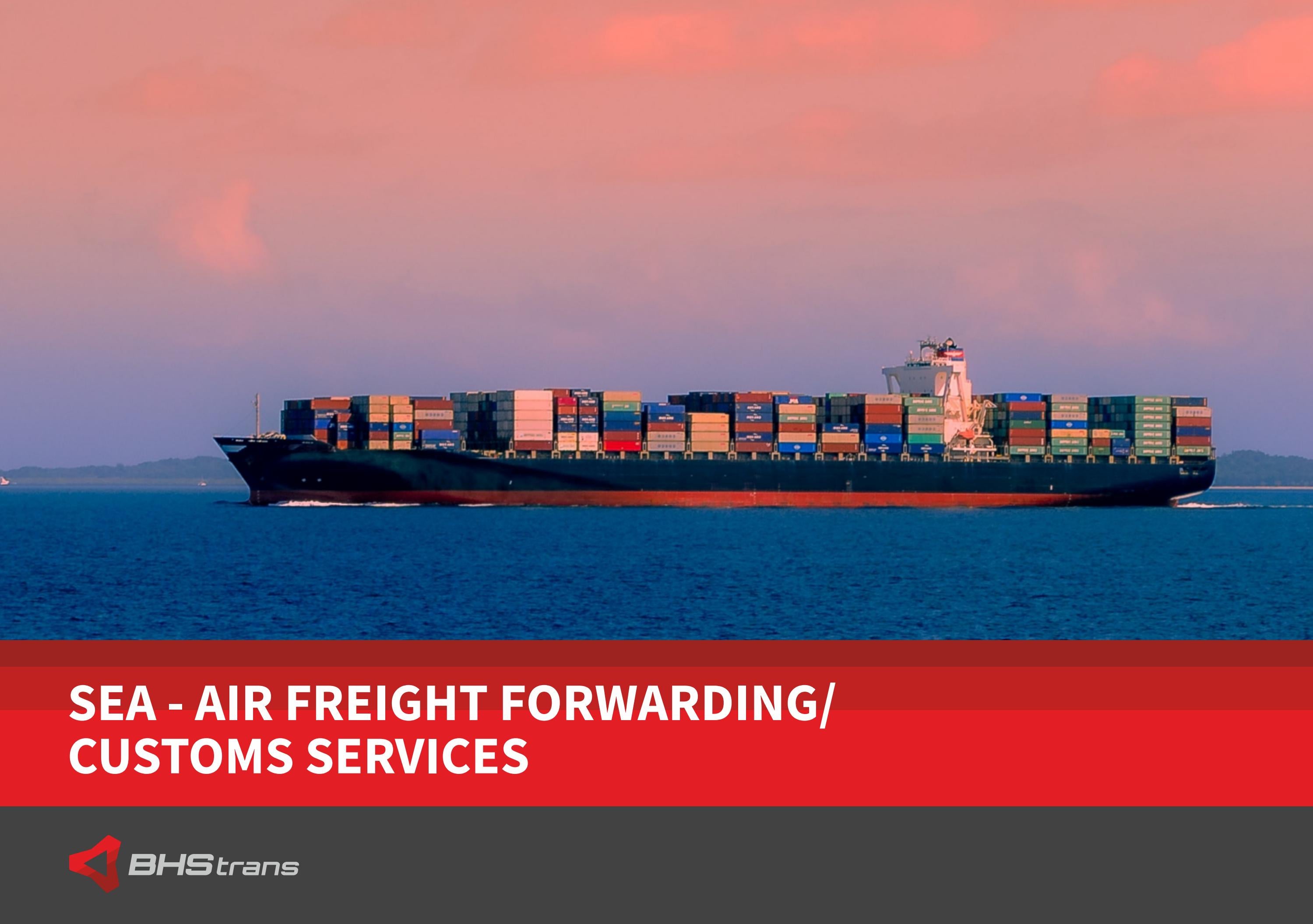 BHS Trans - BHS Trans Sea- Air freight forwarding / Custom services by ...