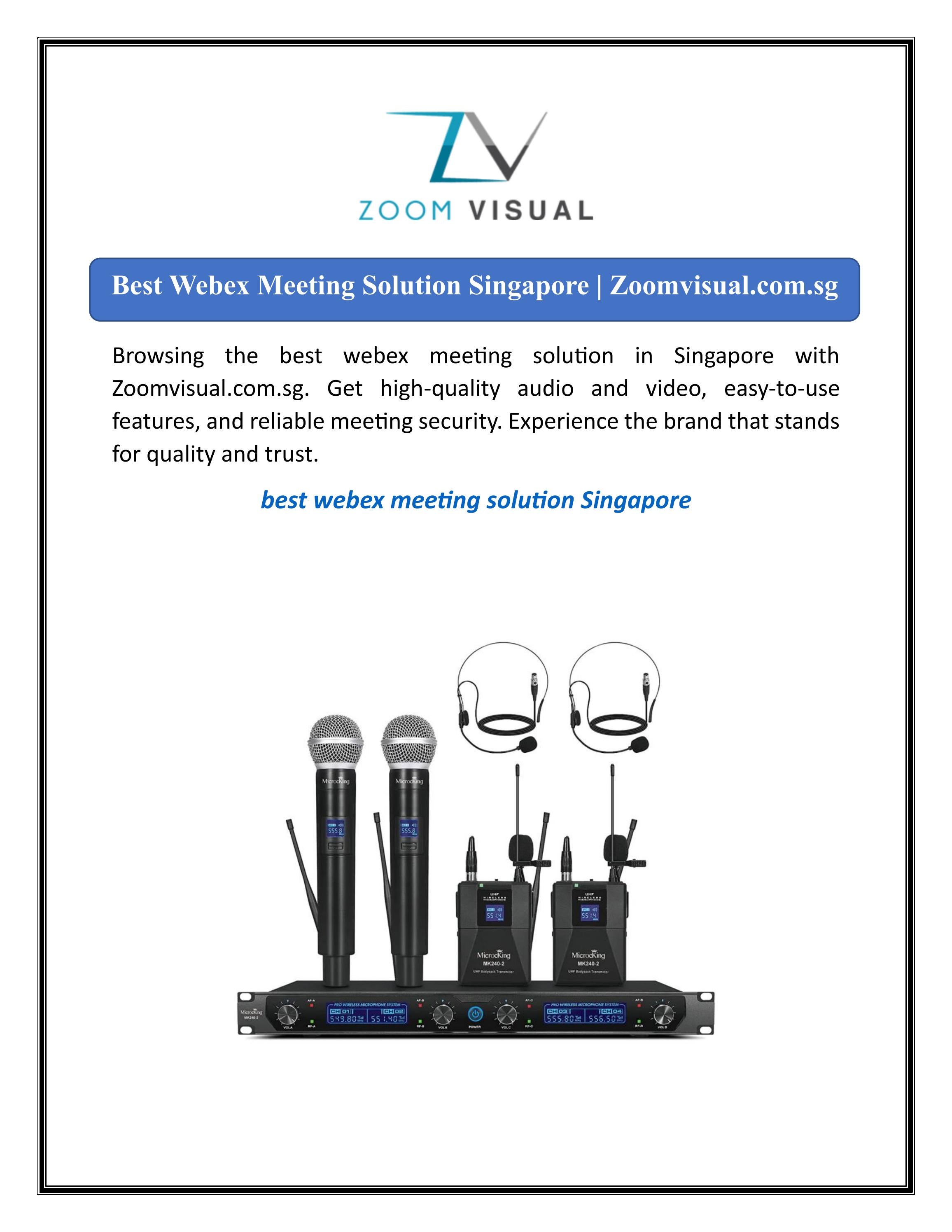 Best Webex Meeting Solution Singapore | Zoomvisual.com.sg by Zoom Visual - Issuu