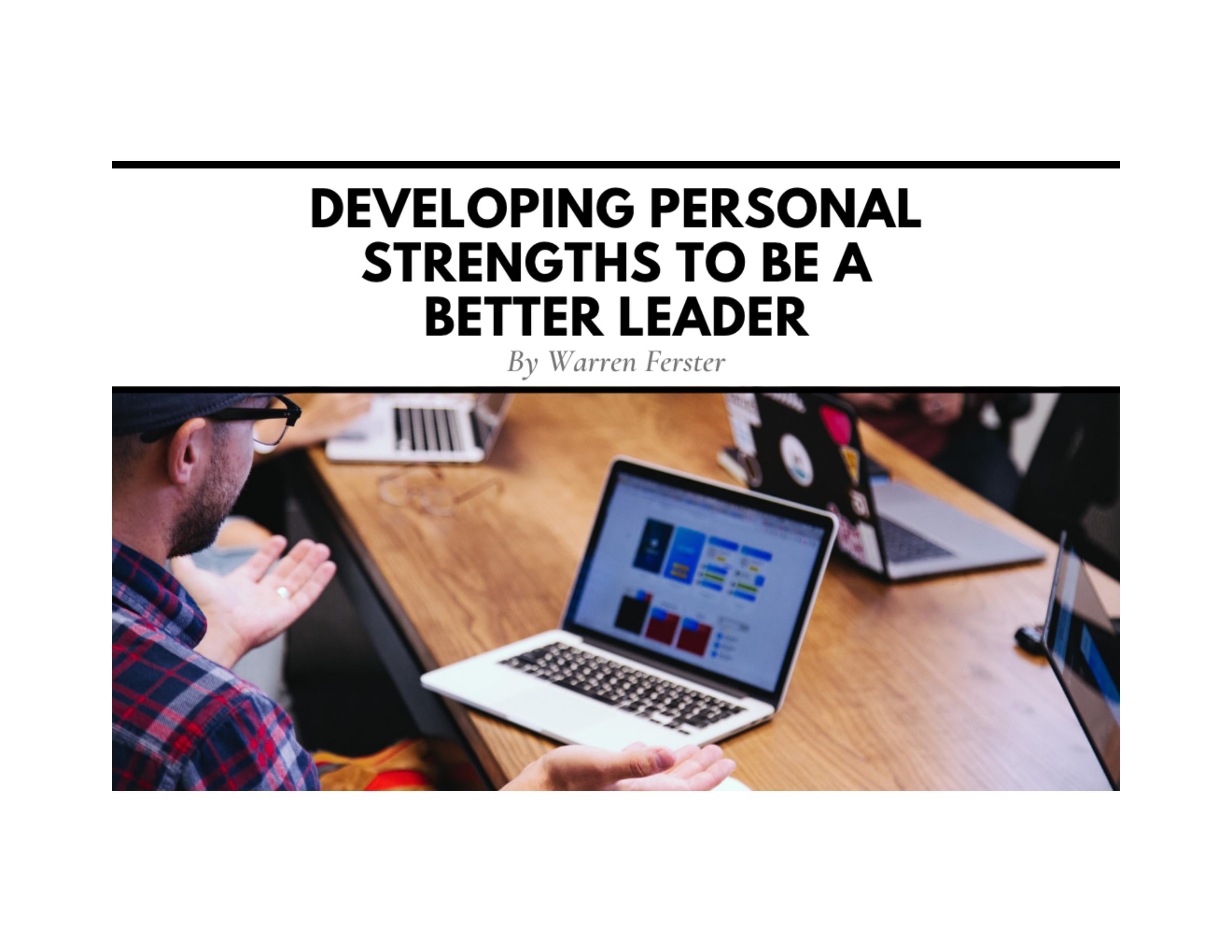 Developing Personal Strengths to Be a Better Leader by Warren Ferster ...