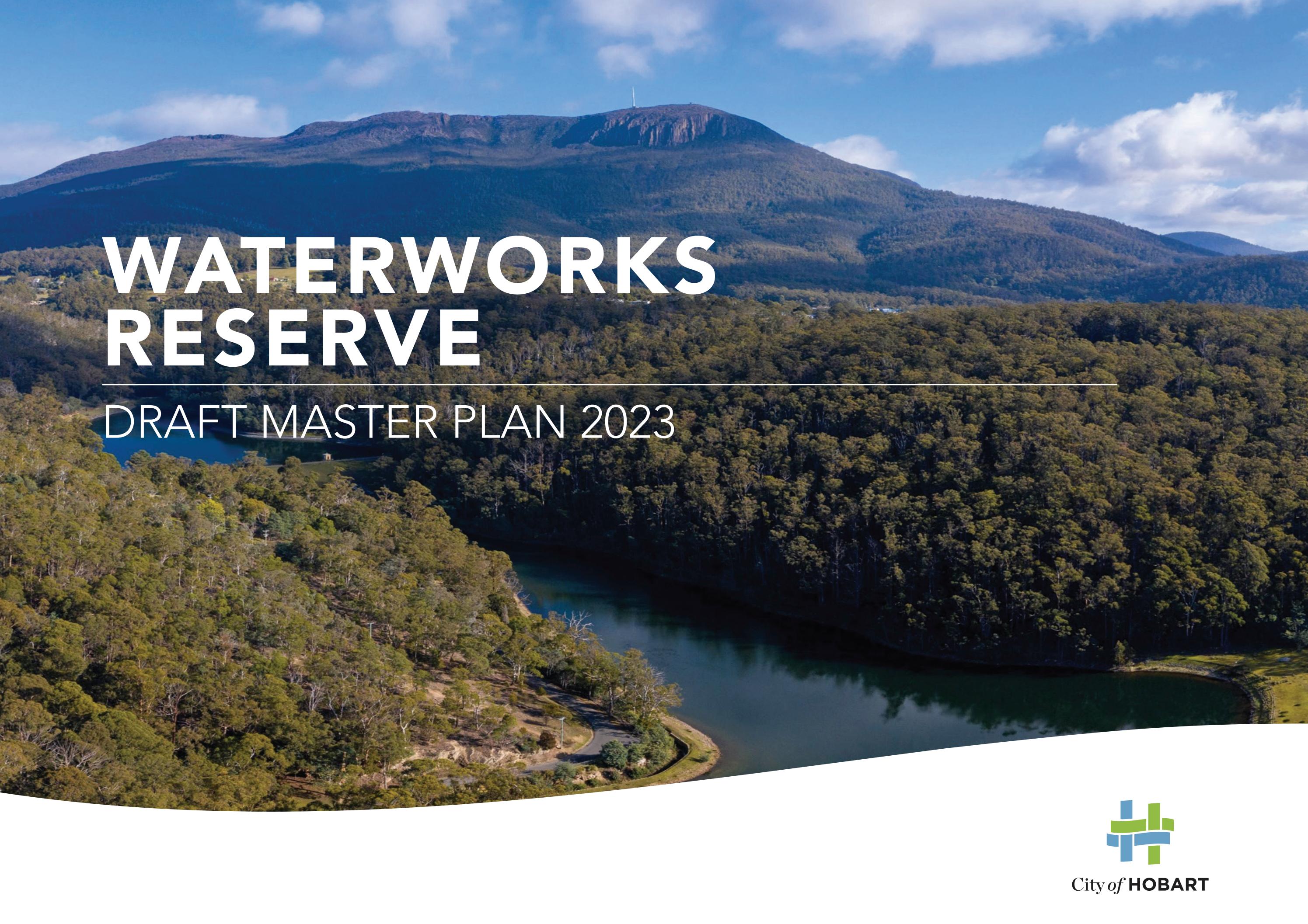 Waterworks Reserve Draft Master Plan 2023 by City of Hobart - Issuu
