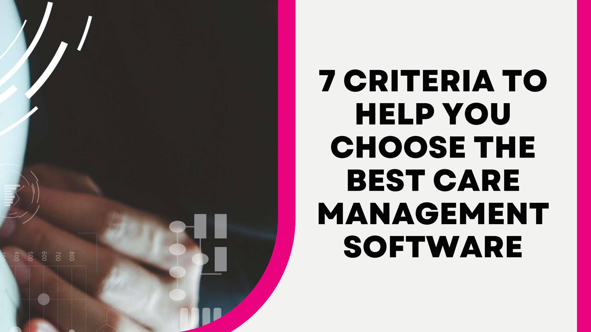 7 Criteria To Help You Choose The Best Care Management Software by ...