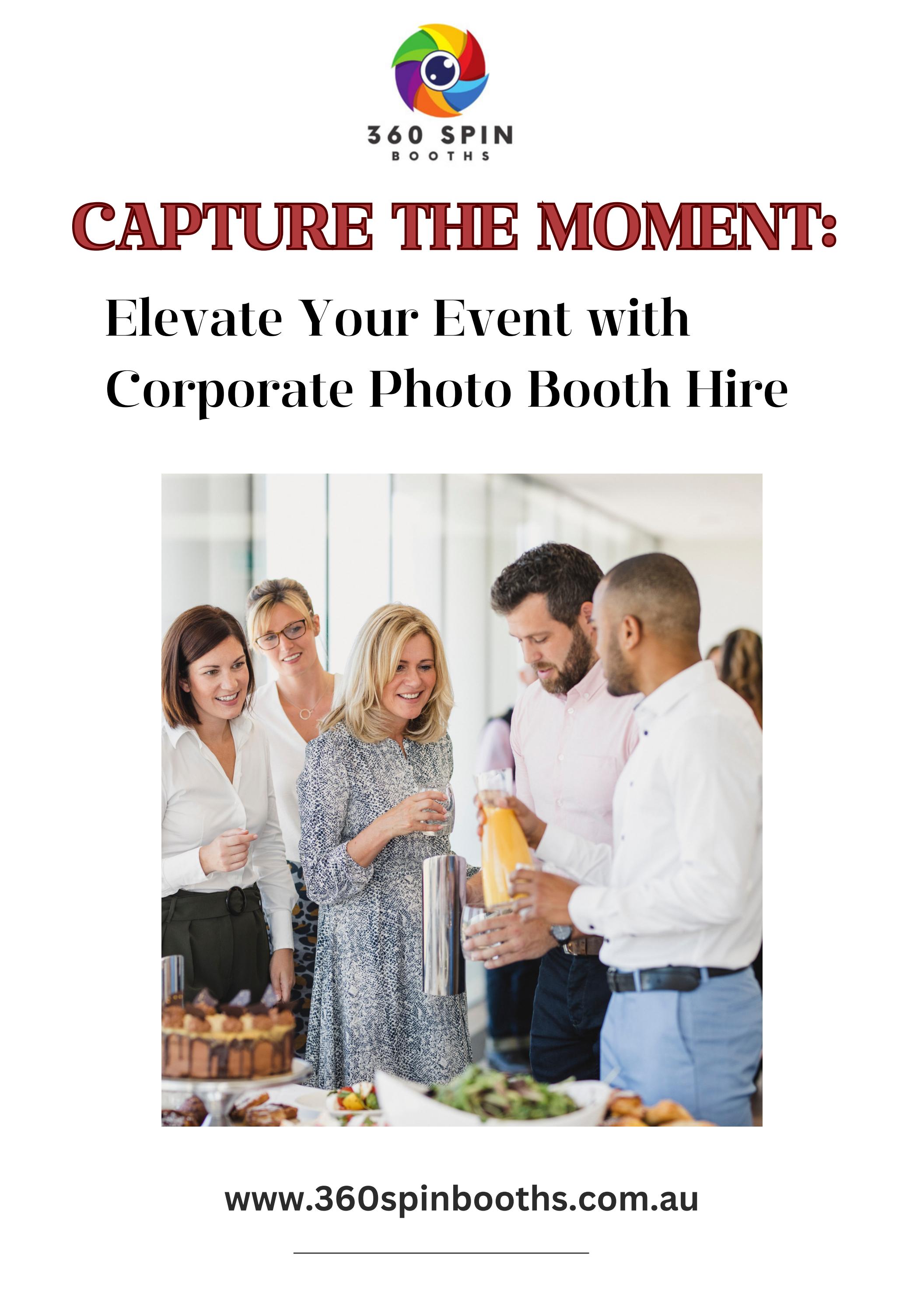 Corporate Photo Booth Hire by 360 Spin Booths - Issuu