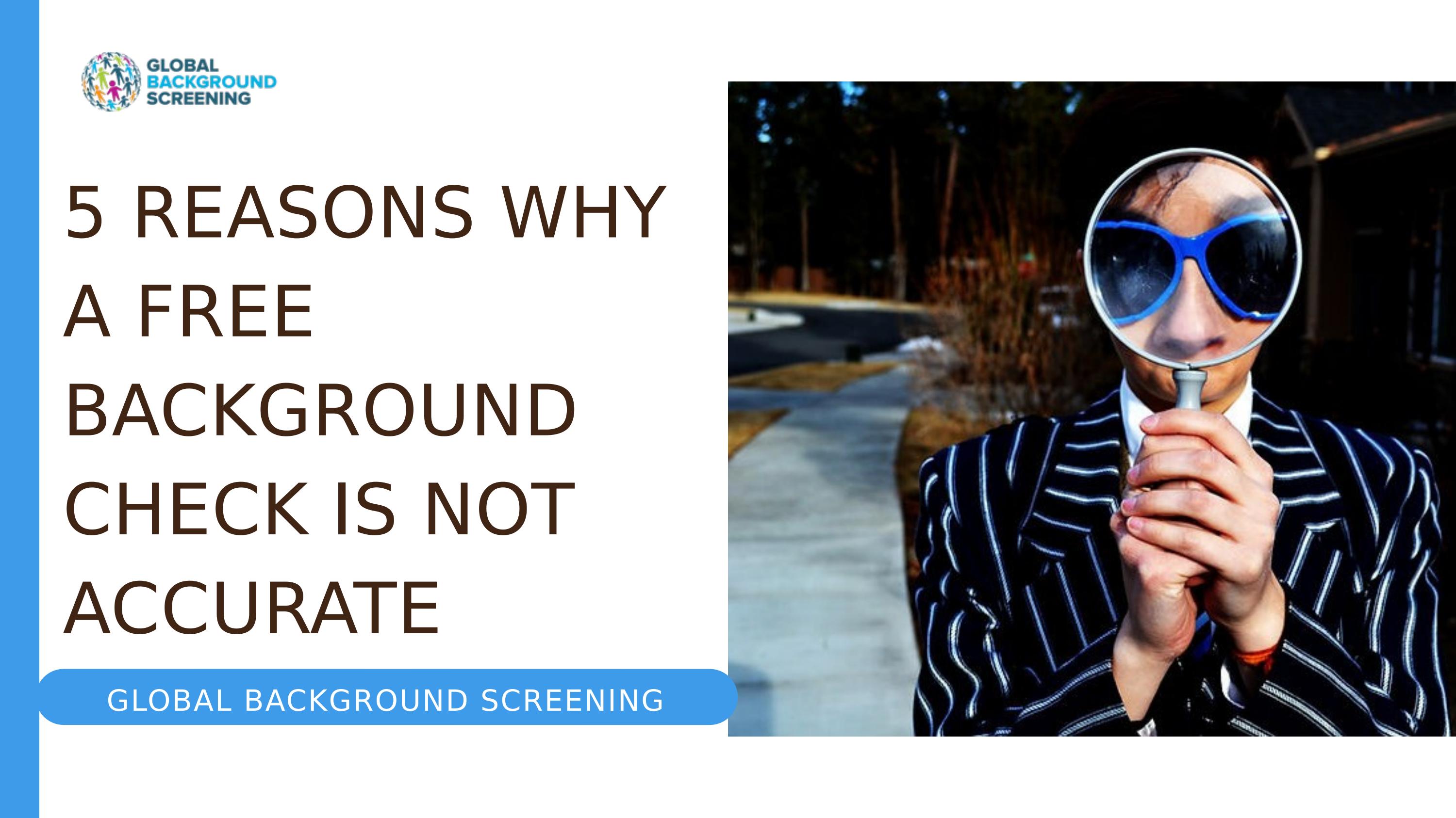 5 Reasons Why a Free Background Check Is Not Accurate by ...