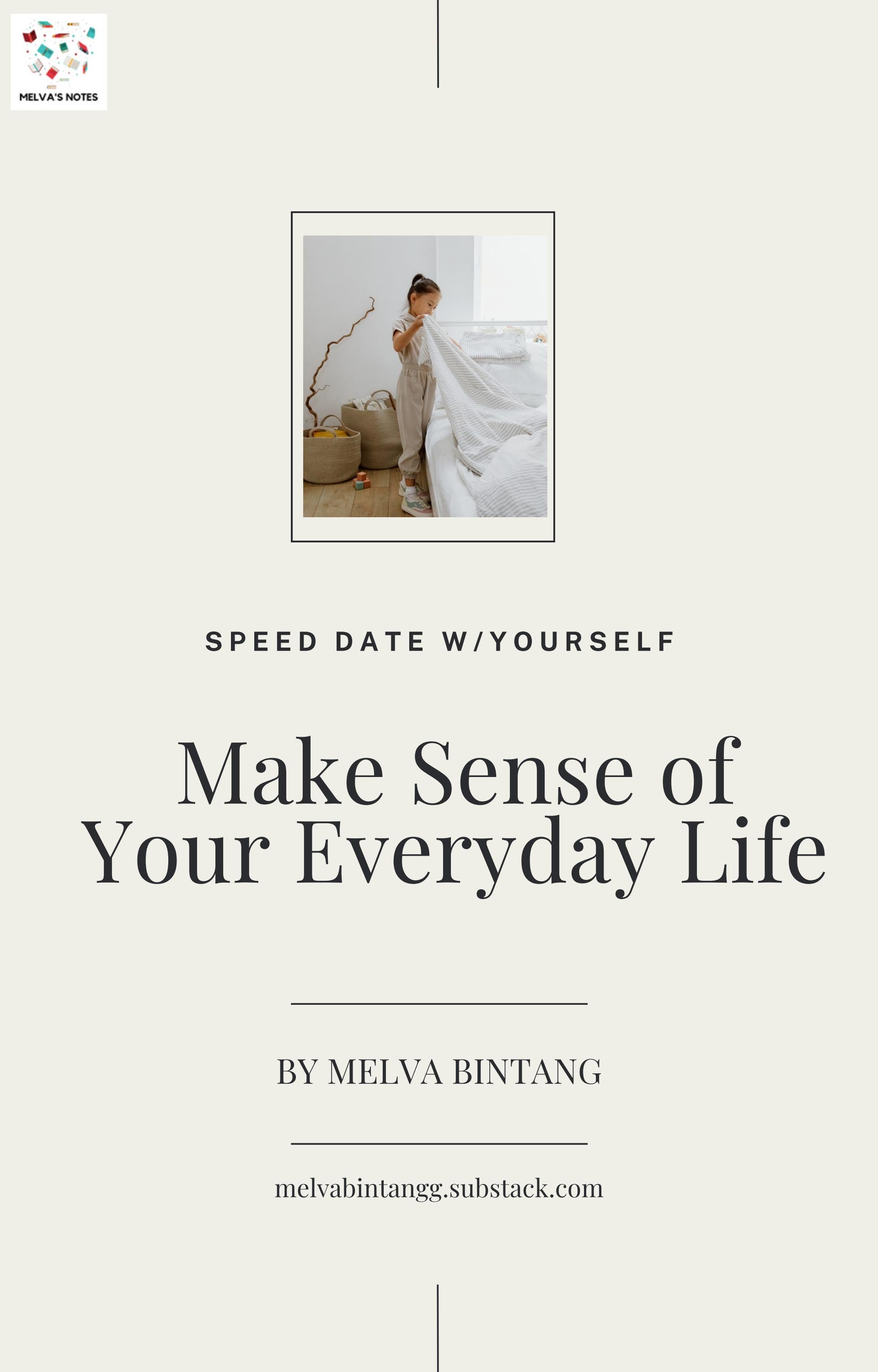 Make Sense of Your Everyday Life by Melva Bintang - Issuu