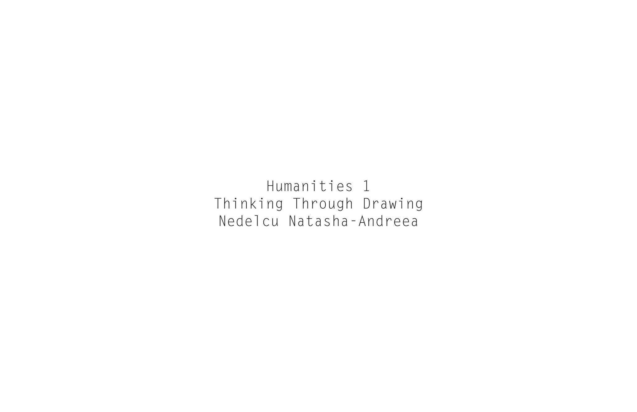 BA1 Humanities Thinking Through Drawing by Natasha Nedelcu - Issuu