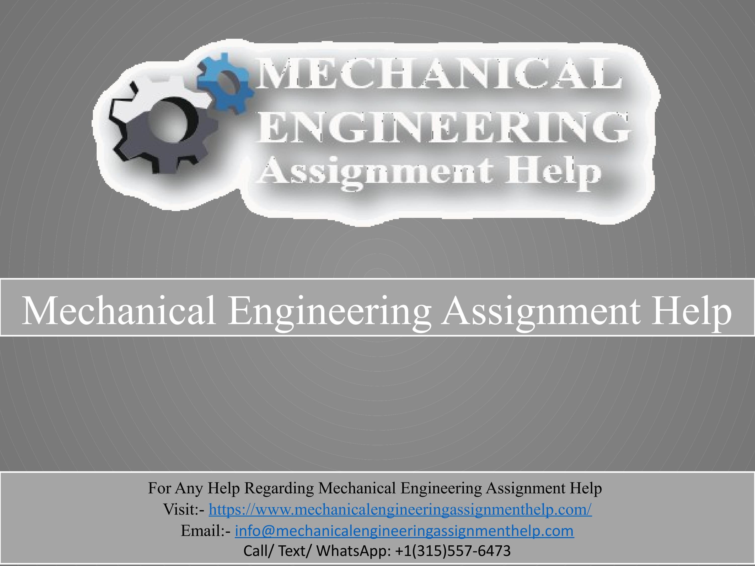 Mechanical Engineering Assignment Help by Mechanical Engineering ...