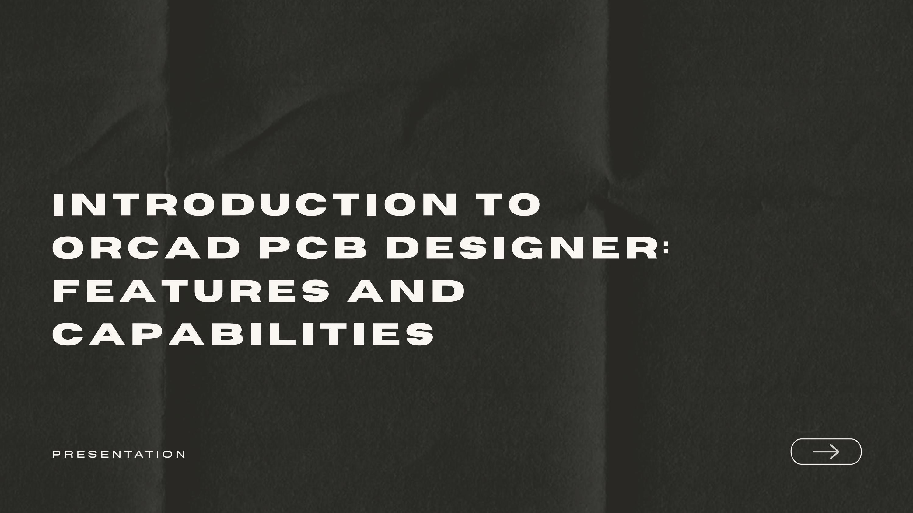 Introduction to OrCAD PCB Designer: Features and Capabilities by ...