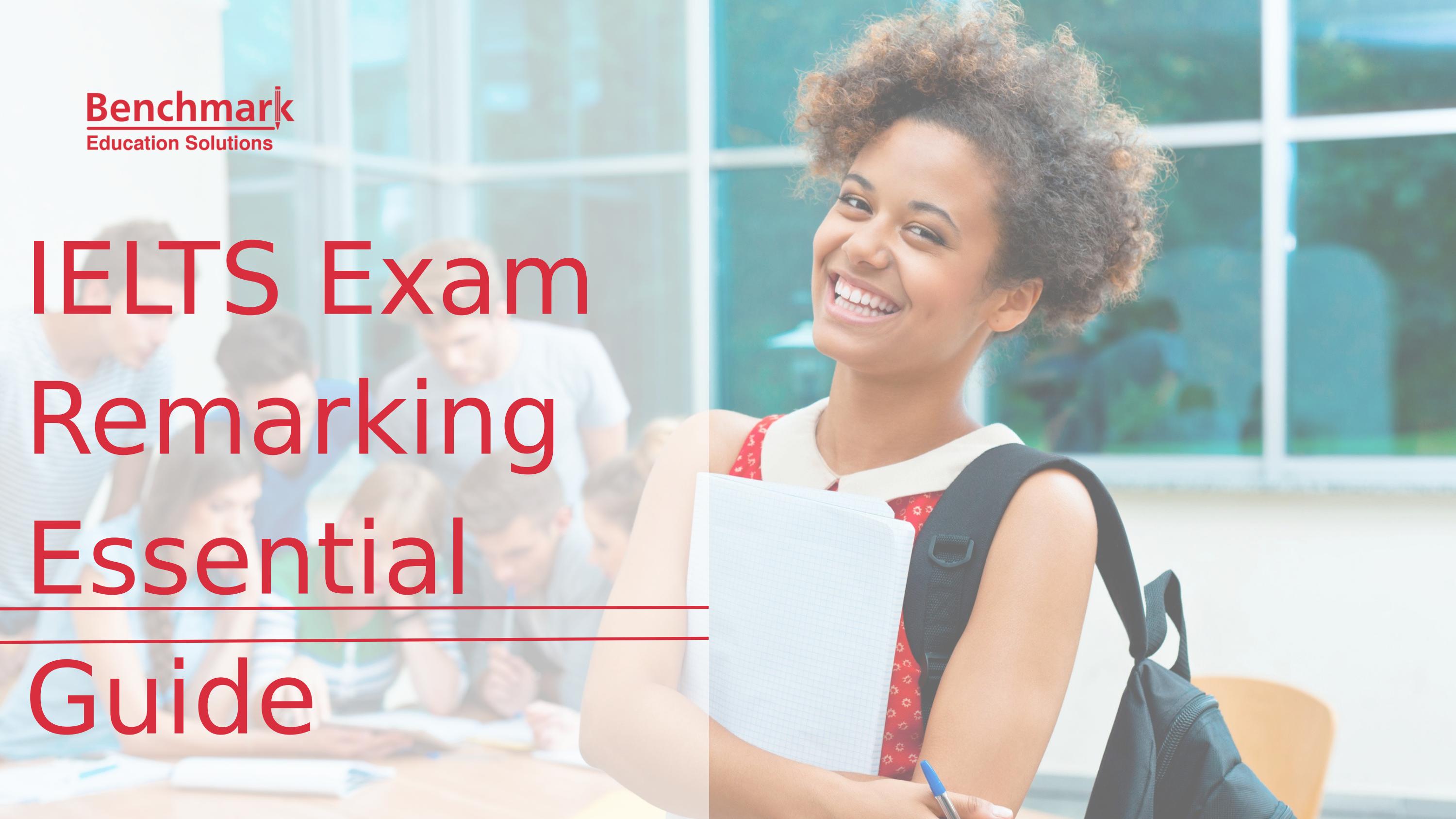 IELTS Exam Remarking Essential Guide by Benchmark Education Solutions ...