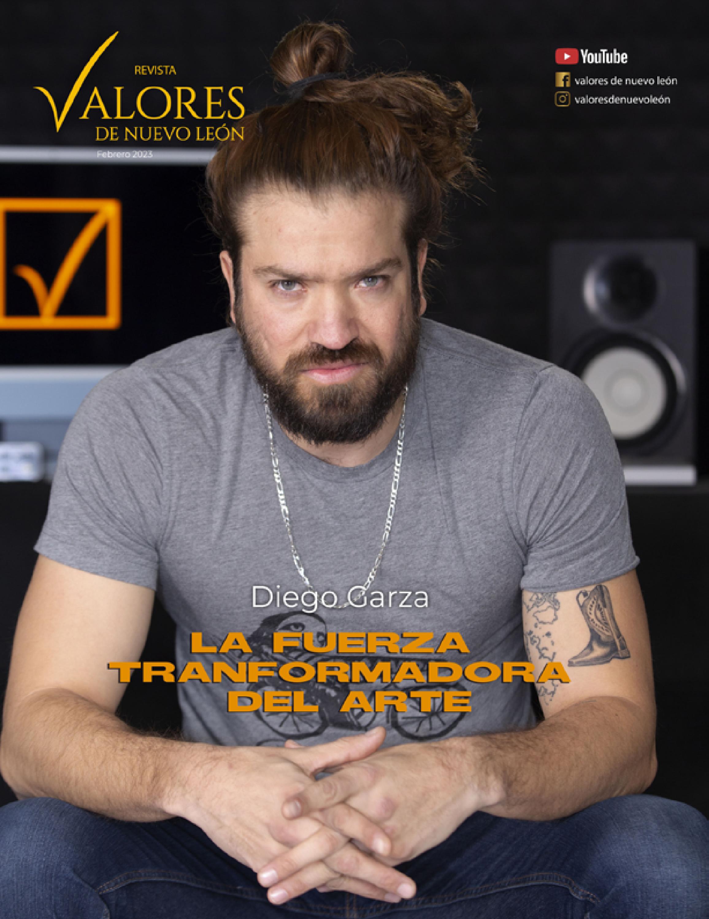 Diego Garza: La fuerza transformadora del arte by Valores De Nuevo León - Issuu