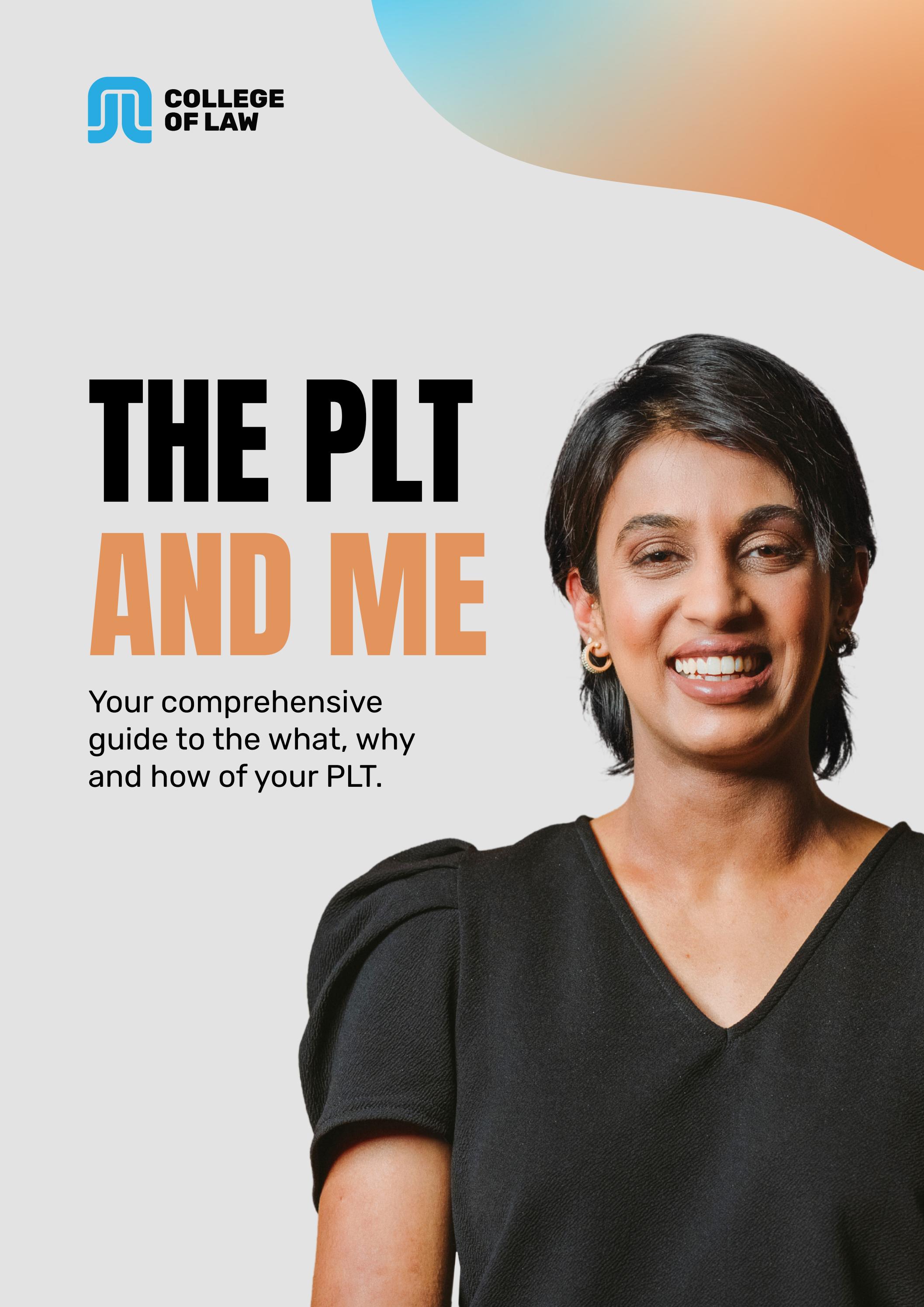 PLT - Guide to the What, Why and How of PLT by The College of Law - Issuu
